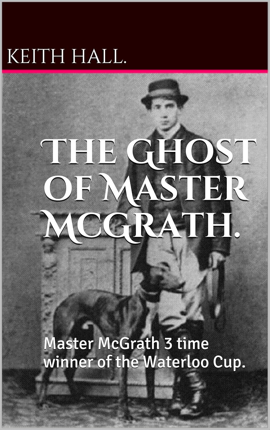 Amazon.com: The Ghost of Master McGrath.: Master McGrath 3 time winner ...