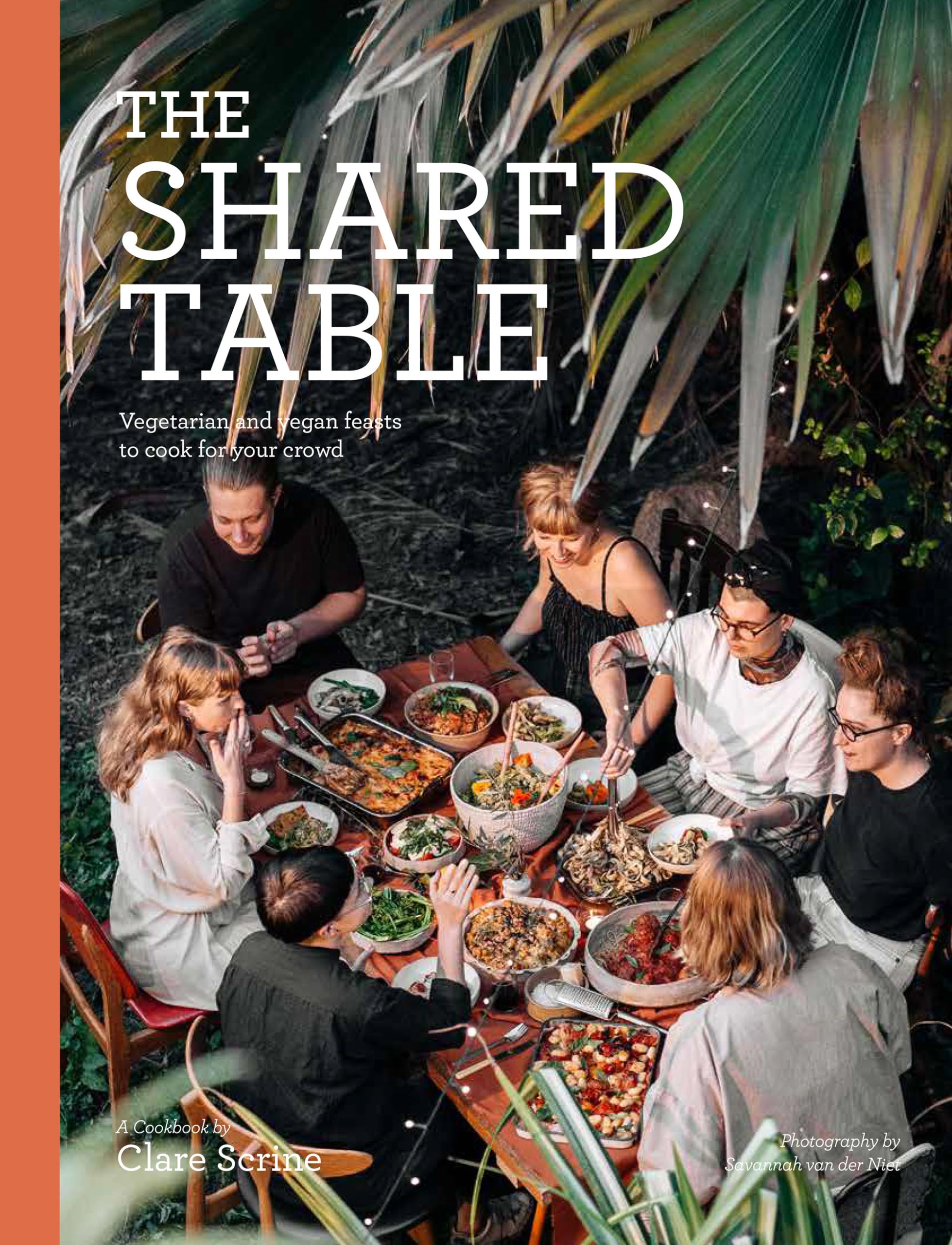 The Shared Table: Vegetarian and vegan feasts to cook for your crowd ...