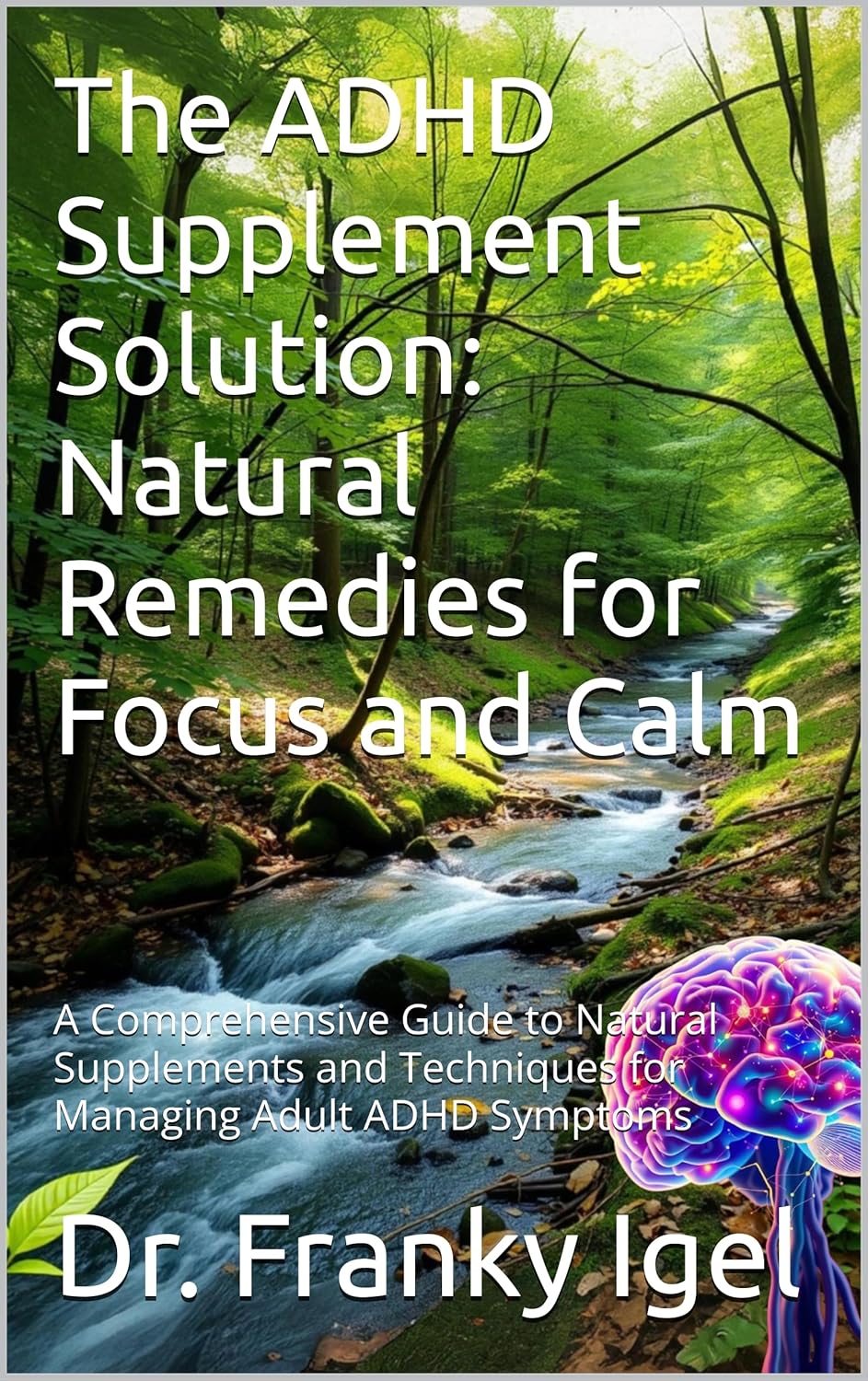 The ADHD Supplement Solution: Natural Remedies for Focus and Calm: A ...