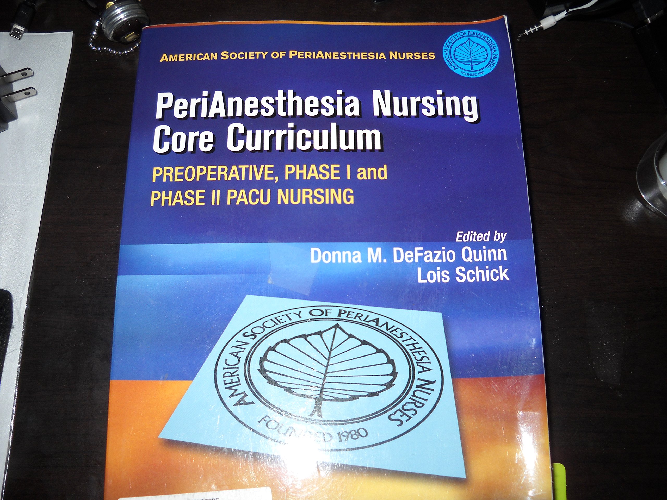 PeriAnesthesia Nursing Core Curriculum: Preoperative, Phase I and Phase ...