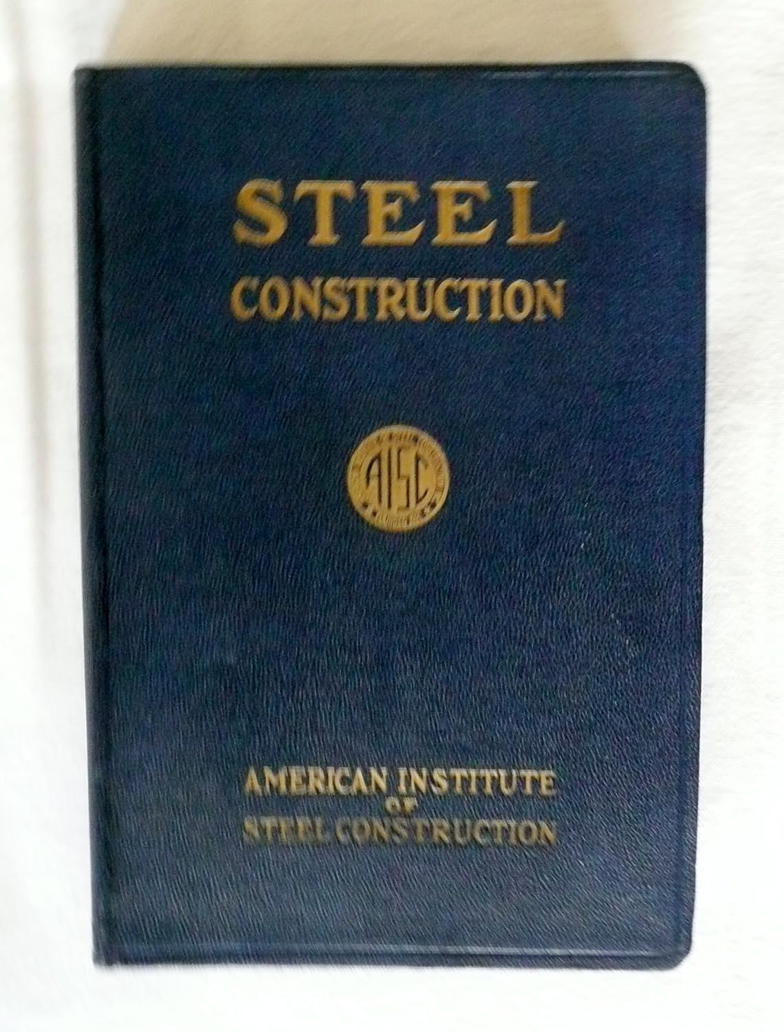 Steel Construction - A Manual for Architects, Engineers and Fabricators ...