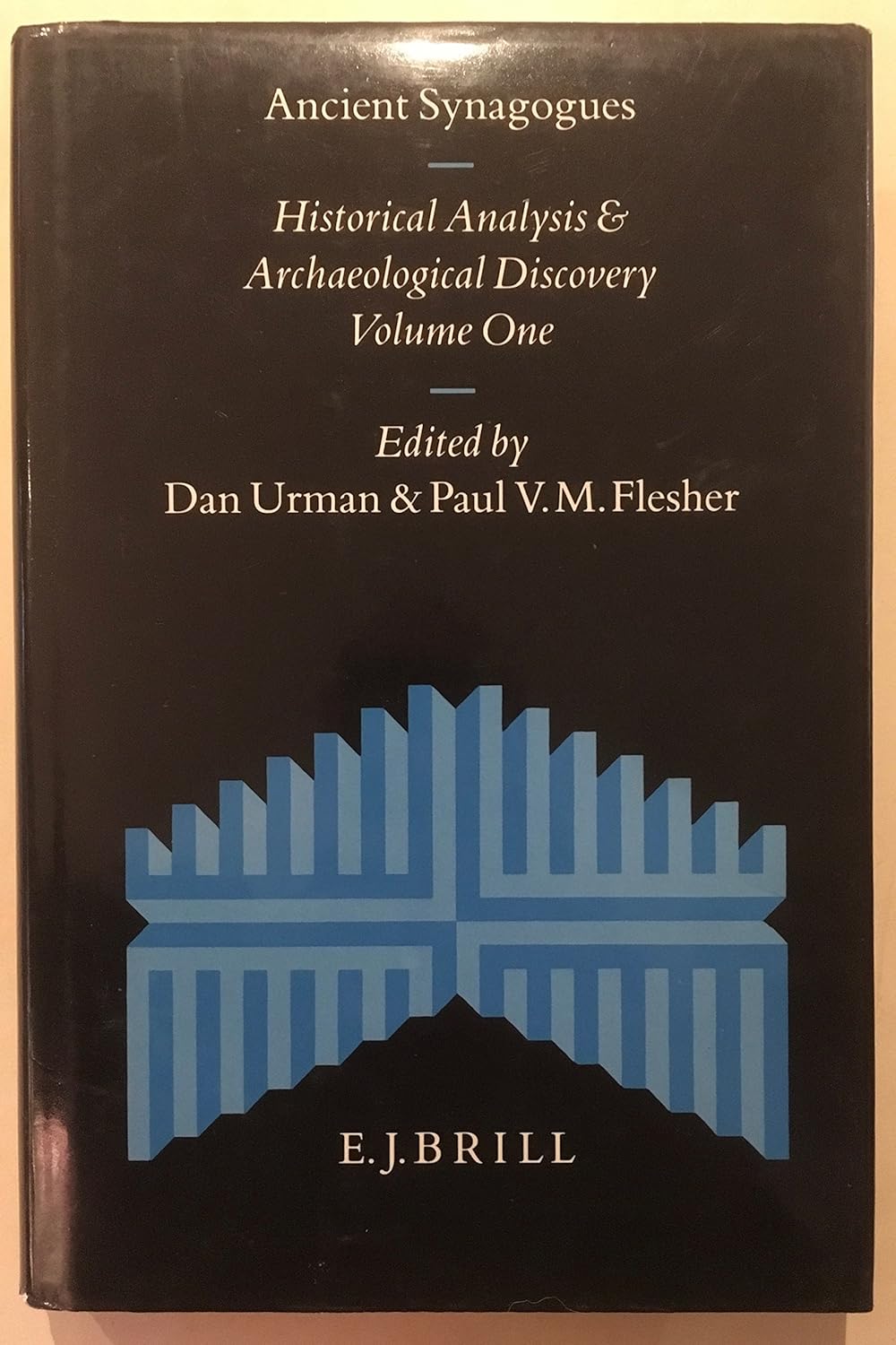 Ancient Synagogues: Historical Analysis and Archaeological Discovery (Studia Post-Biblica ...