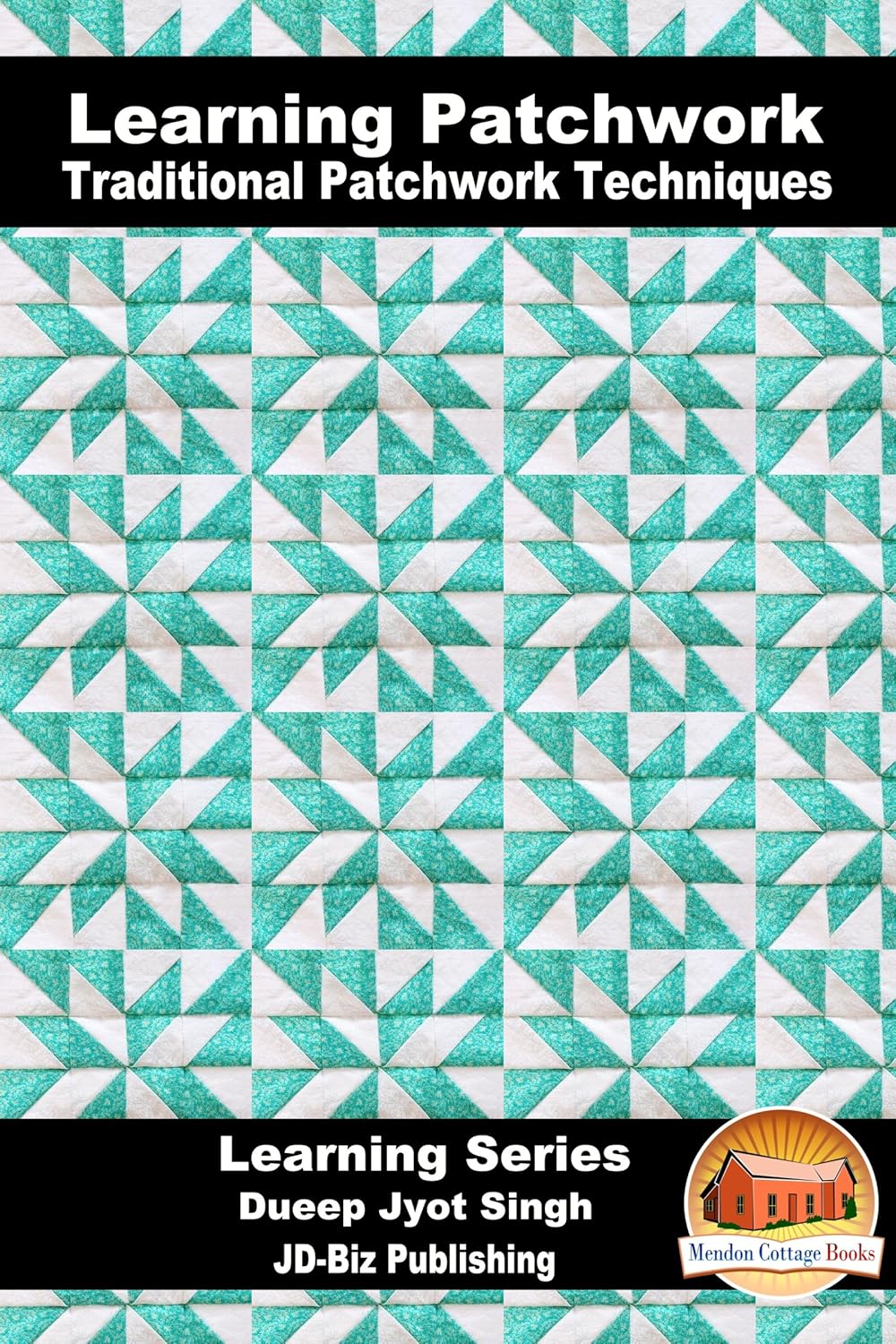 Learning Patchwork - Traditional Patchwork Techniques (Learning Series ...