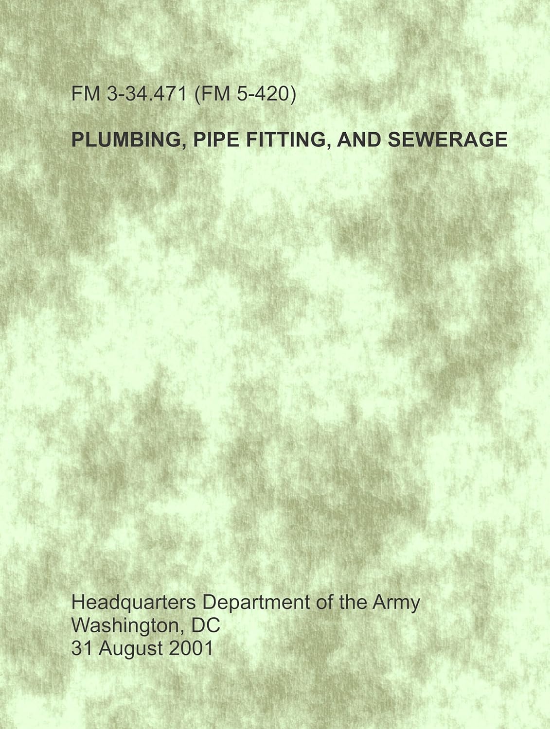 FM 3-34.471 (FM 5-420) PLUMBING, PIPE FITTING, AND SEWERAGE: Department ...