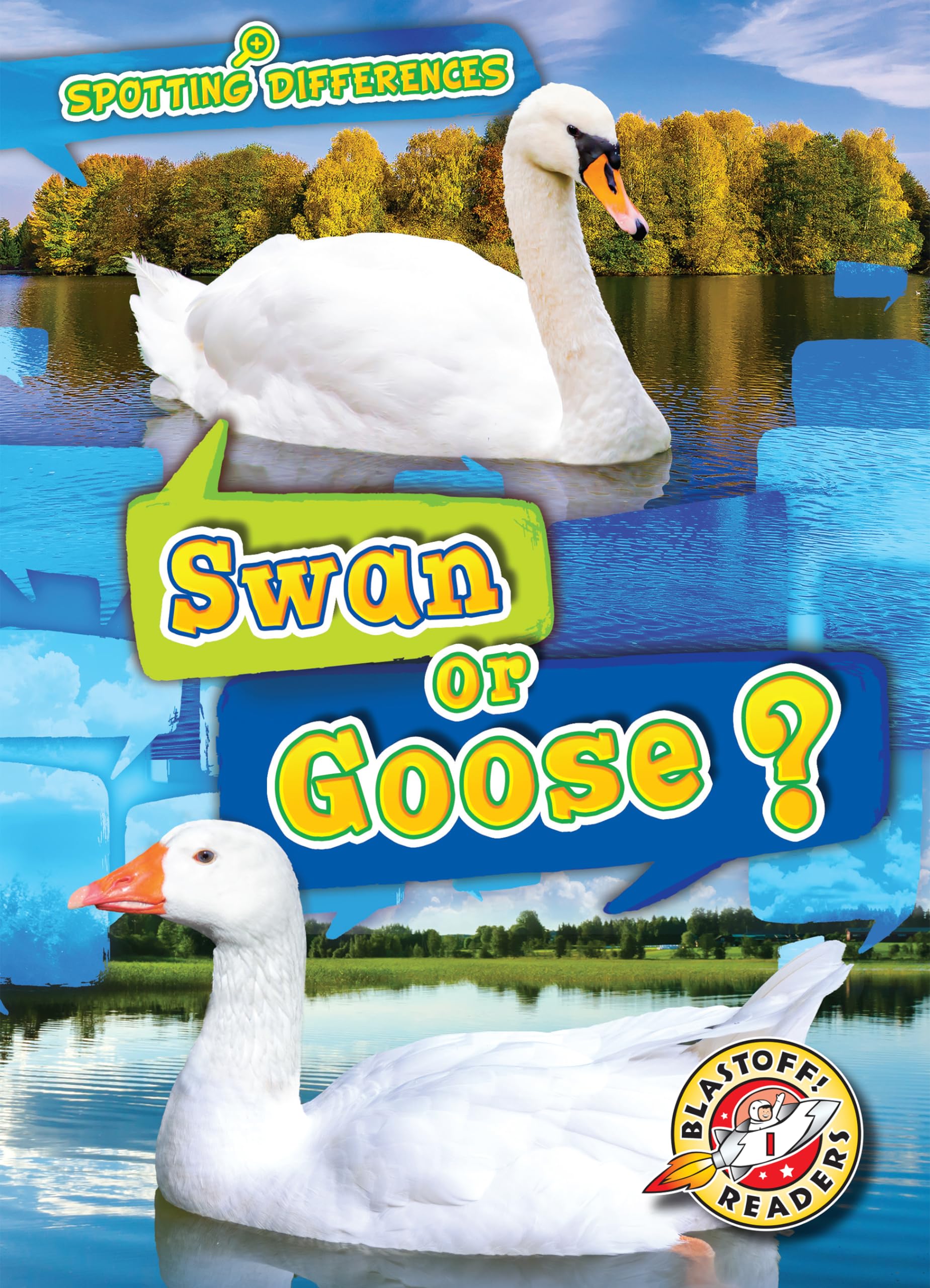 Swan or Goose? (Spotting Differences: Blastoff Readers. Level 1 ...