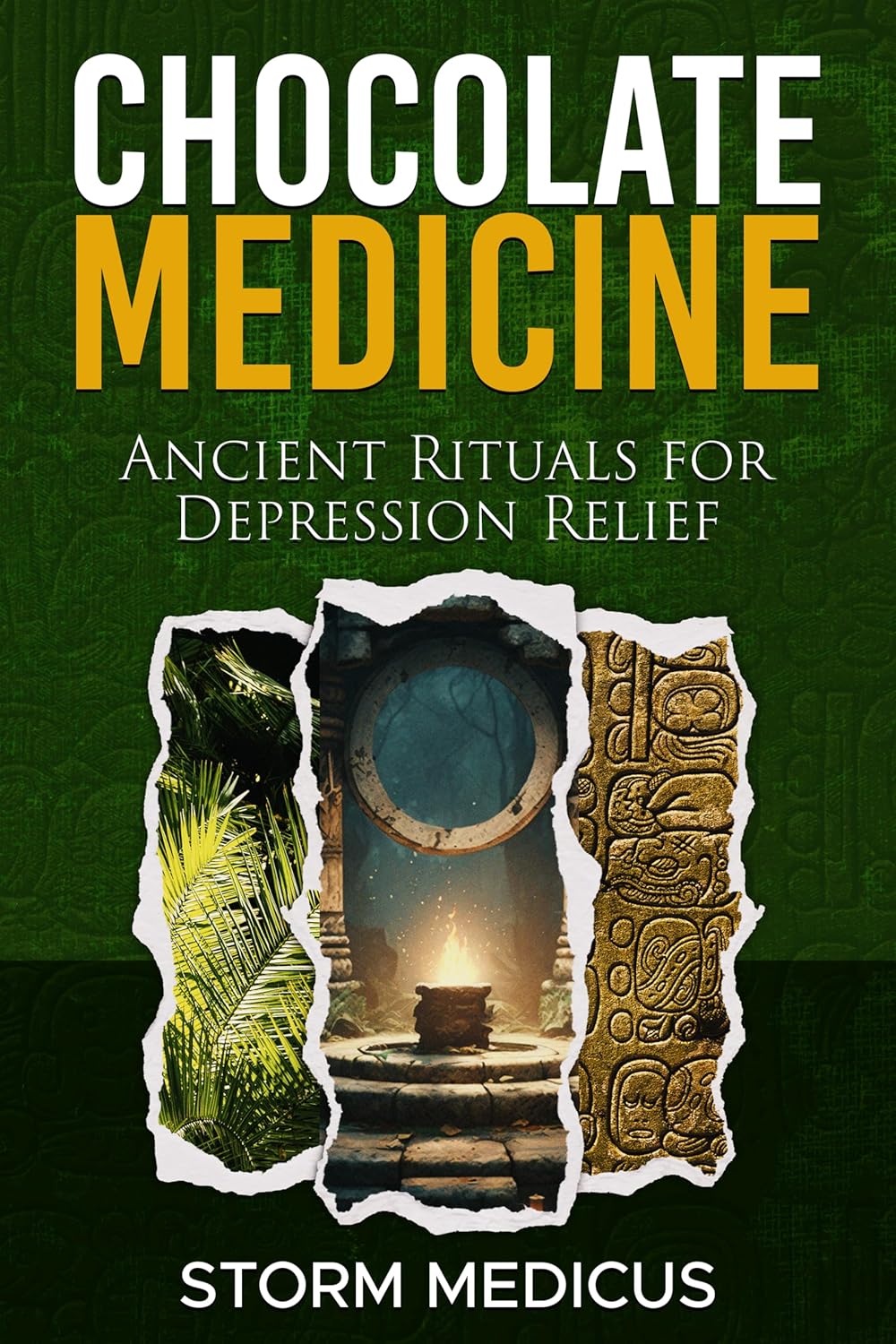 Chocolate Medicine: Ancient Rituals for Depression Relief (Spiritual ...