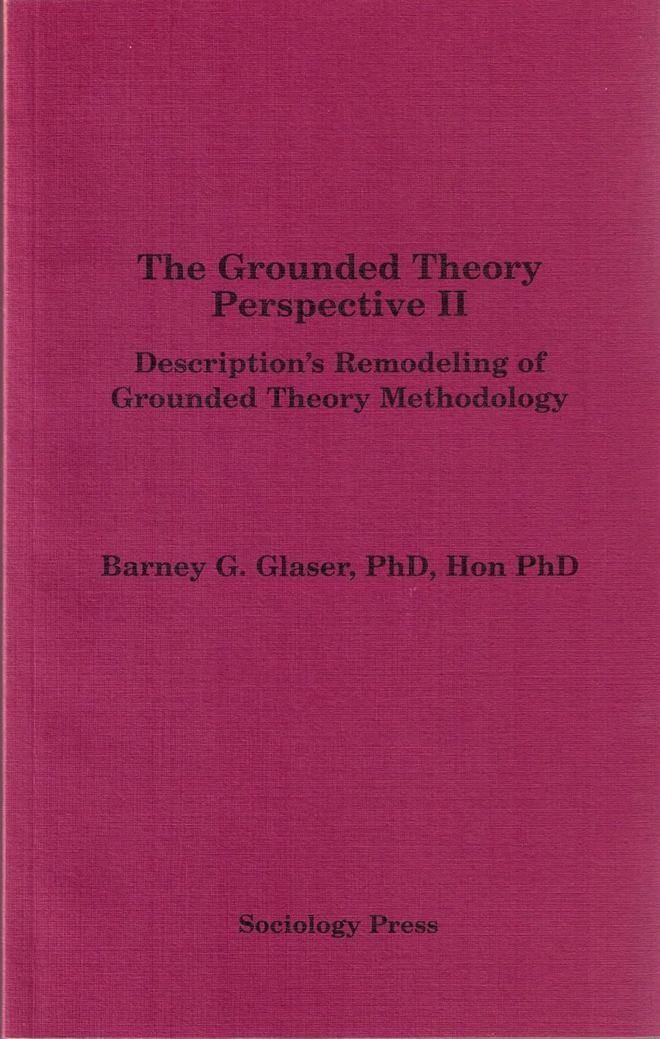 The grounded theory perspective II: Description's remodeling of ...