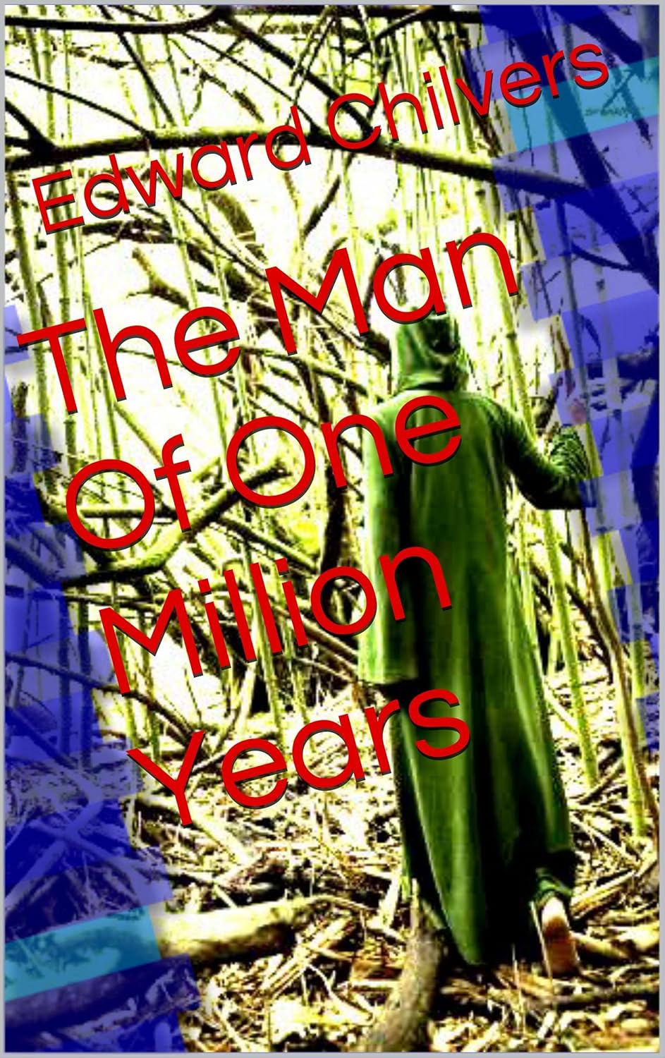Amazon.com: The Man Of One Million Years eBook : Chilvers, Edward ...