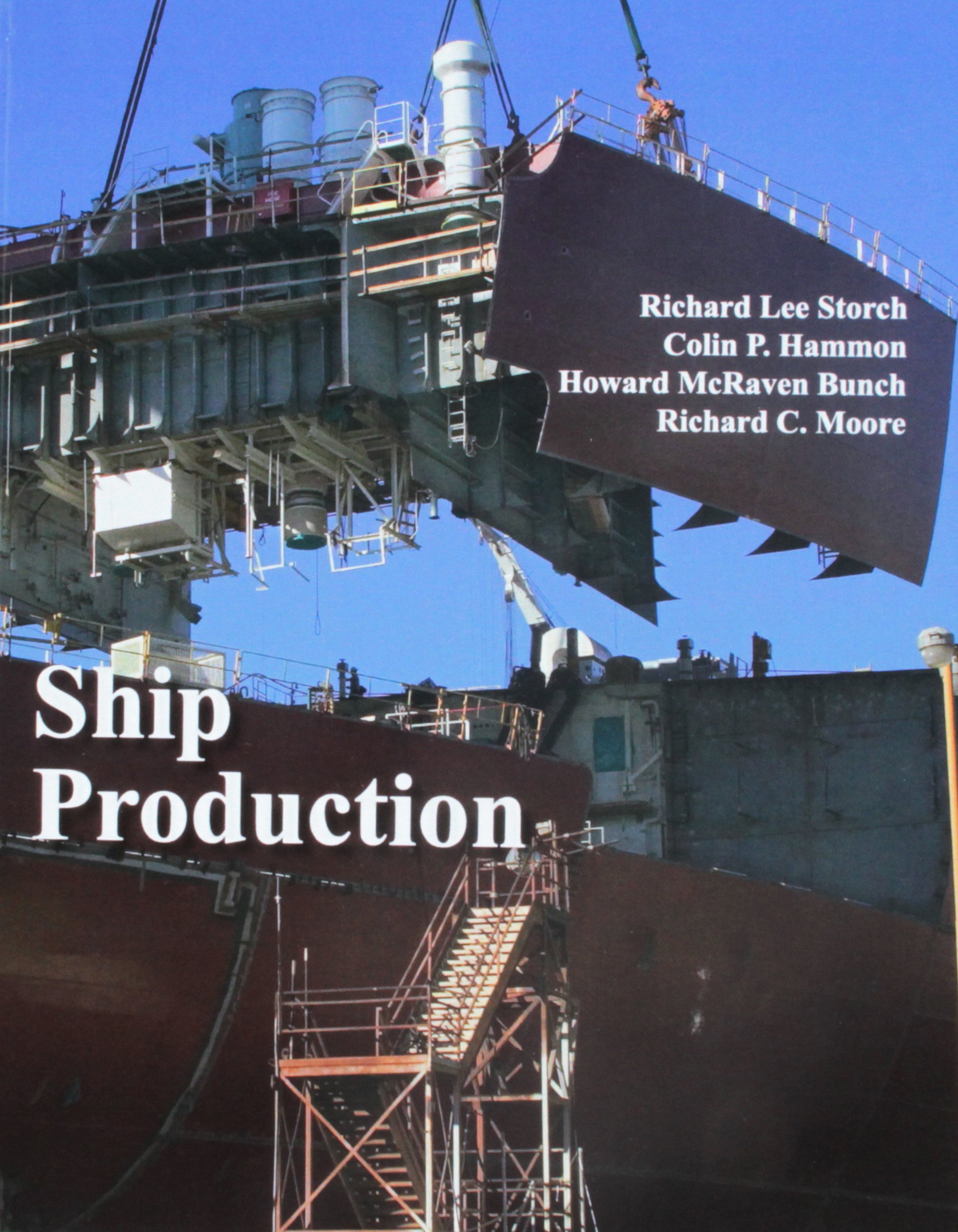 Ship Production (Soft-Cover): Richard Lee Storch, Colin P. Hammon ...