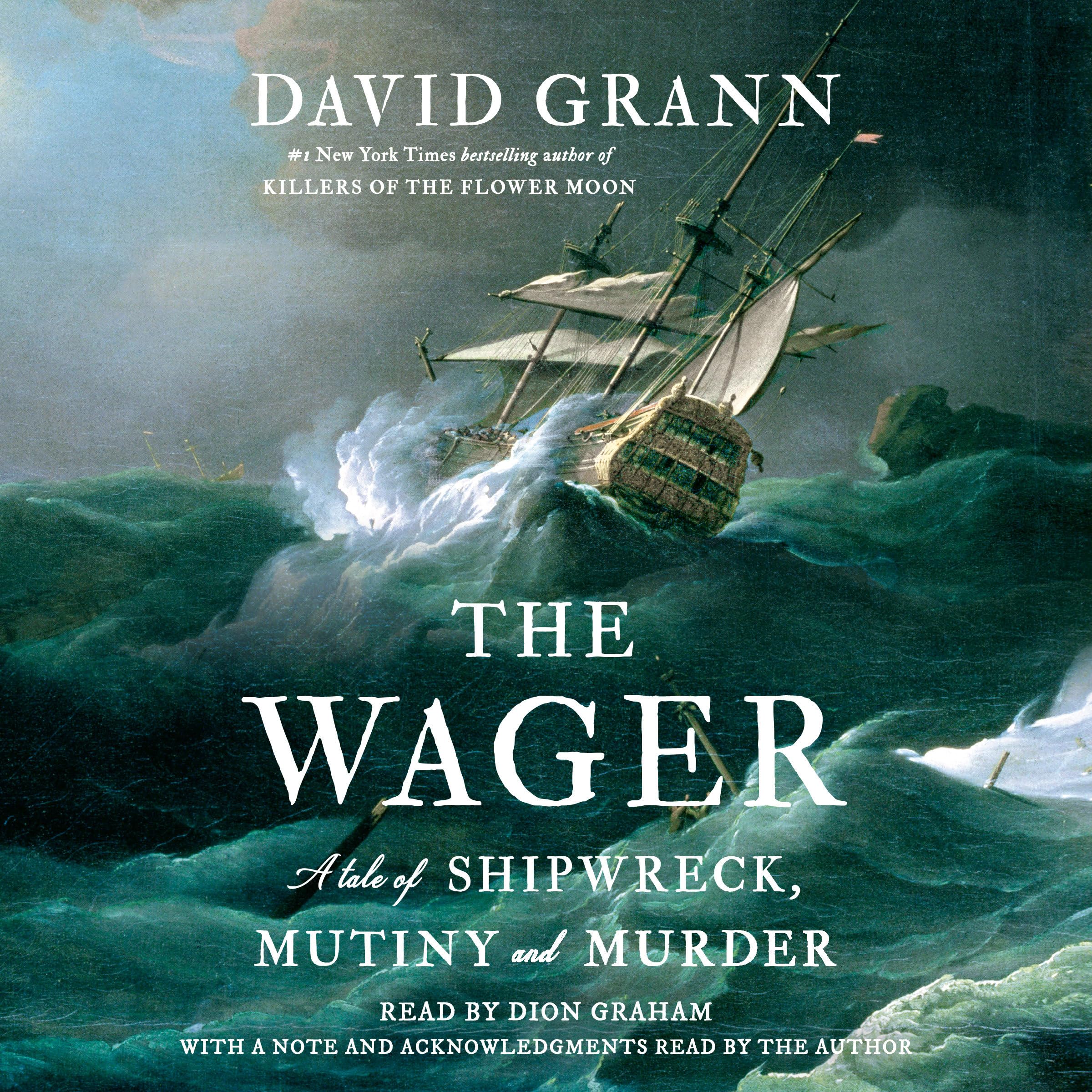 Amazon.com: The Wager: A Tale of Shipwreck, Mutiny and Murder ...
