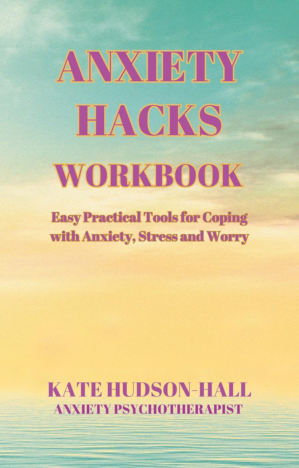 Amazon.com: ANXIETY HACKS WORKBOOK: EASY PRACTICAL TOOLS FOR COPING ...