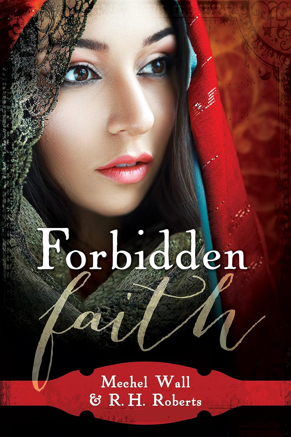 Forbidden Faith - Kindle edition by Wall, Mechel, Roberts, Renee ...