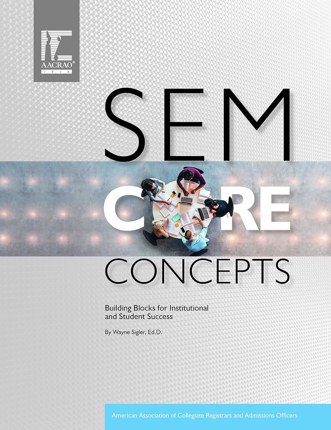 SEM Core Concepts: Building Blocks for Institutional and Student ...