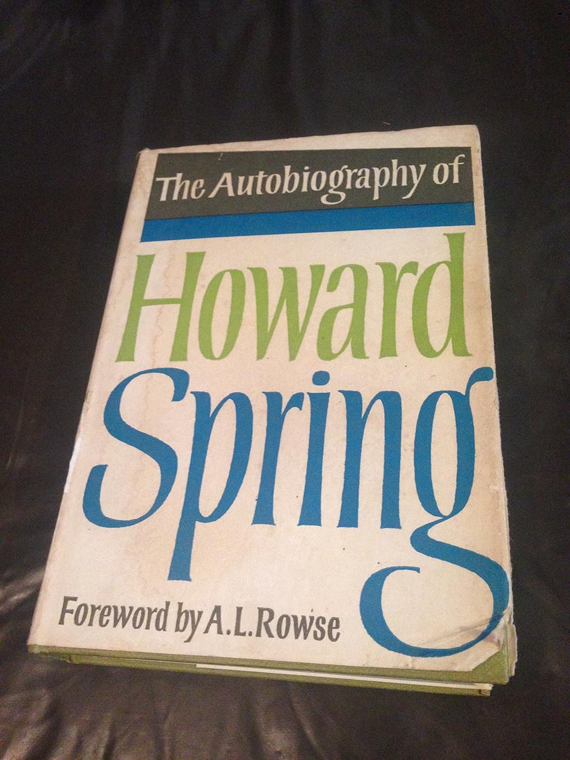 The autobiography of Howard Spring;: Spring, Howard: 9780002110501 ...
