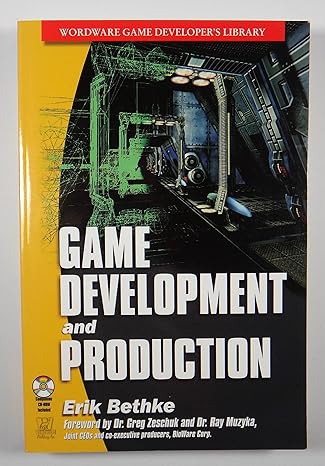 GAME DEVELOPMENT & PRODUCTION: . (Wordware Game Developer's Library): Bethke, Erik ...