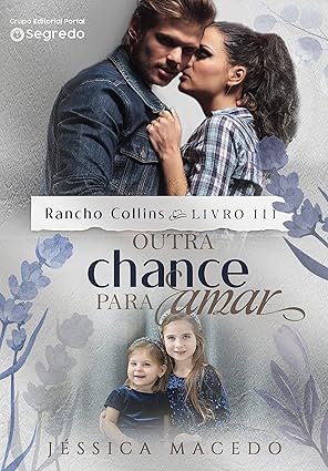 Outra chance para amar (Rancho Collins Livro 3) eBook : Macedo, Jéssica: Amazon.com.br: Loja Kindle