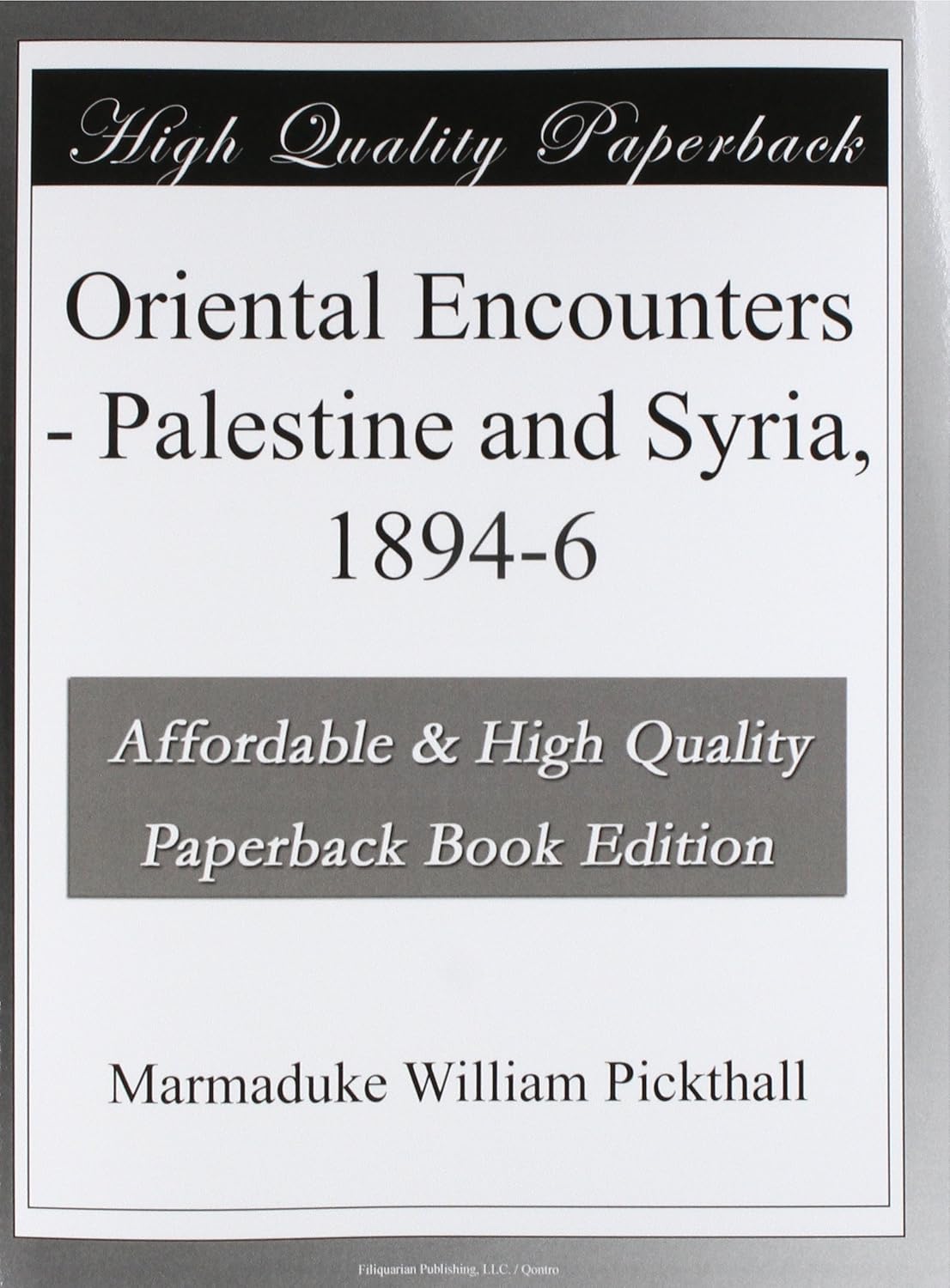 Oriental Encounters - Palestine and Syria, 1894-6: Pickthall, Marmaduke ...