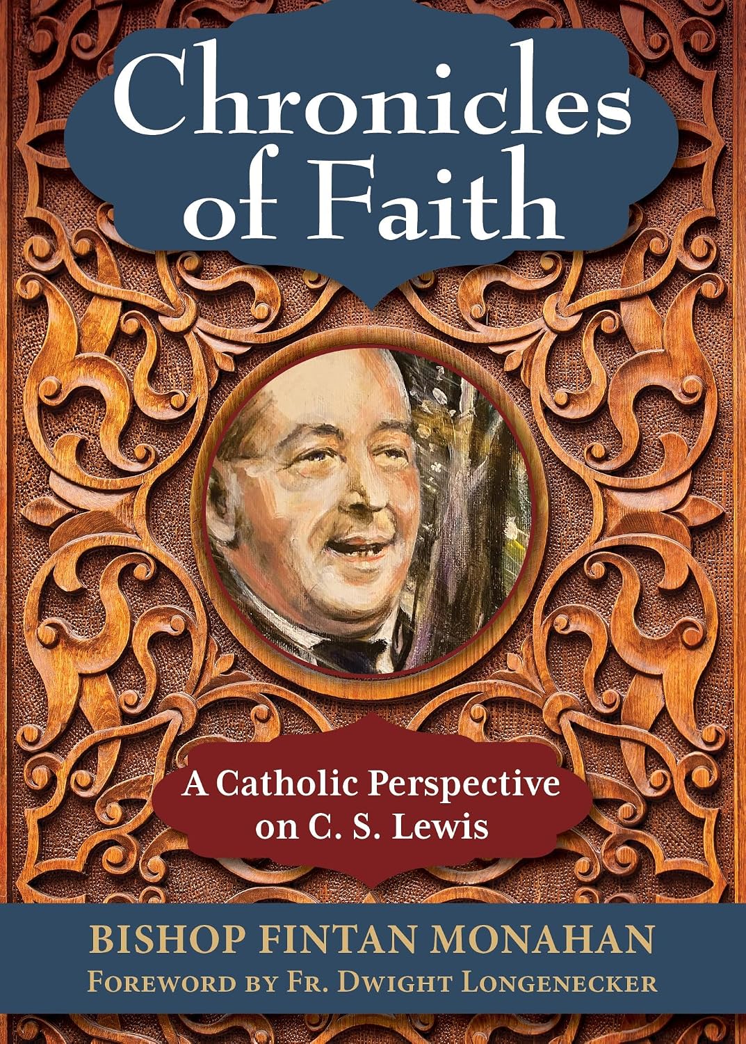 Chronicles of Faith: A Catholic Perspective on C. S. Lewis: Monahan ...