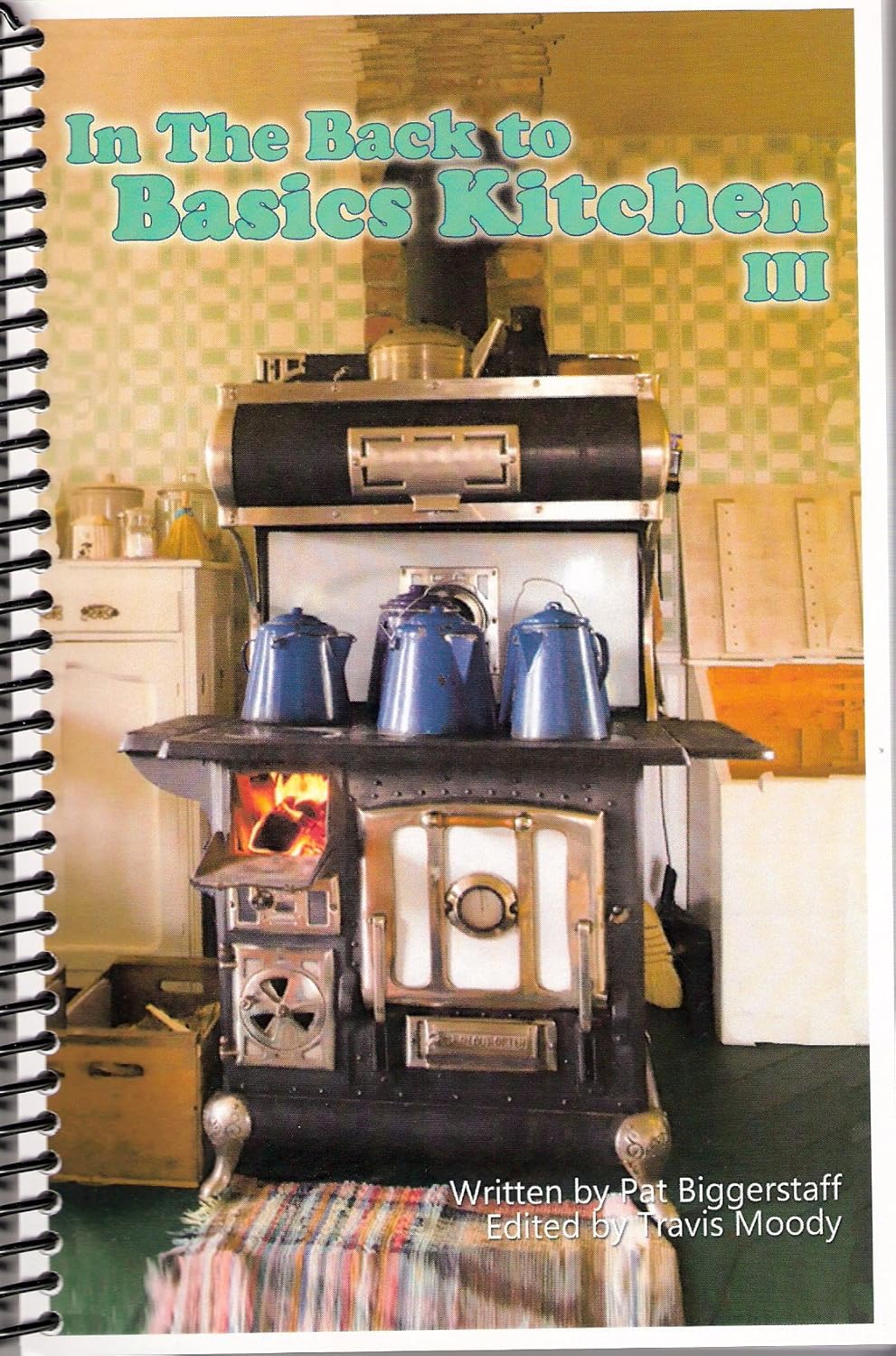 In the Back to Basics Kitchen III (Back to Basics): Pat Biggerstaff ...