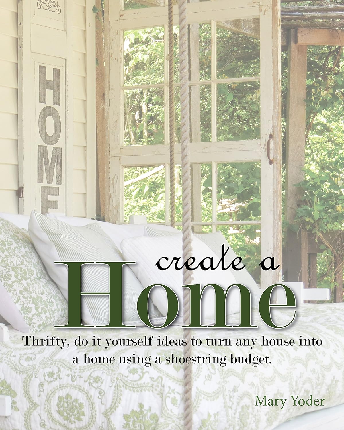 Create a home: Thrifty, Do it yourself ideas to turn any house into a ...