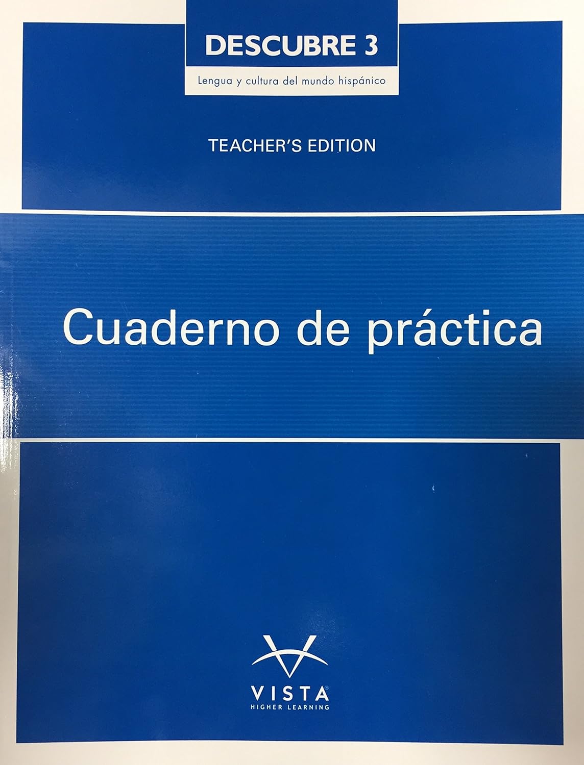 Descubre 2017 L3 Cuaderno de Practica Teacher's Edition: Vista Higher ...