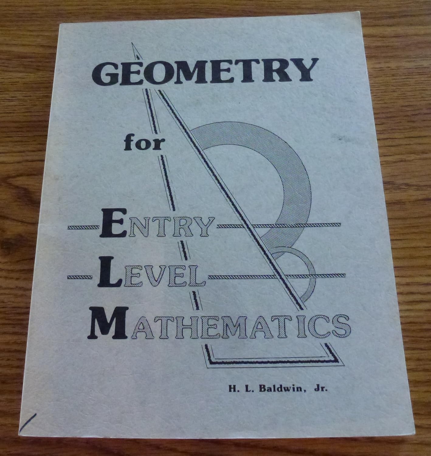 Geometry for entry level mathematics: Baldwin, Harry L: Amazon.com: Books