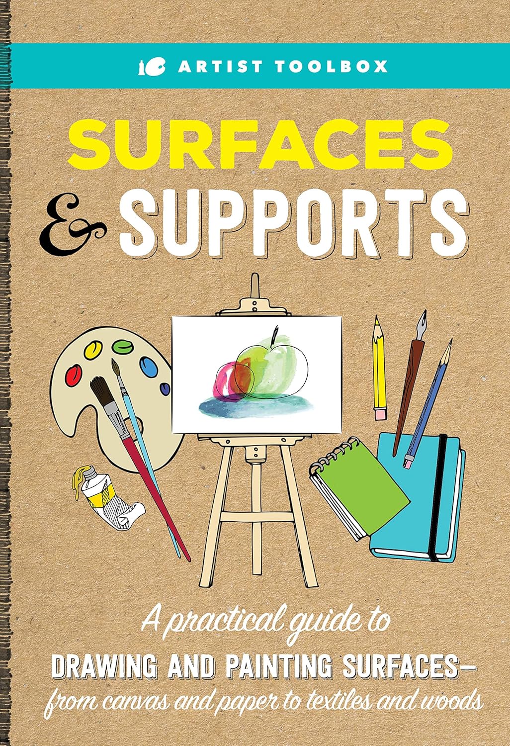 Artist Toolbox: Surfaces & Supports: A practical guide to drawing and ...