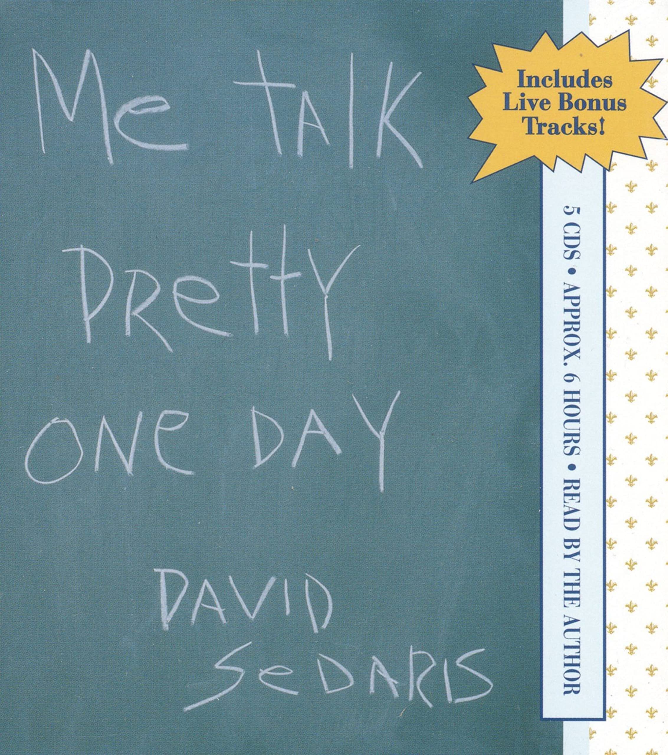 Me Talk Pretty One Day: Sedaris, David, Sedaris, David: 9781586210663 ...