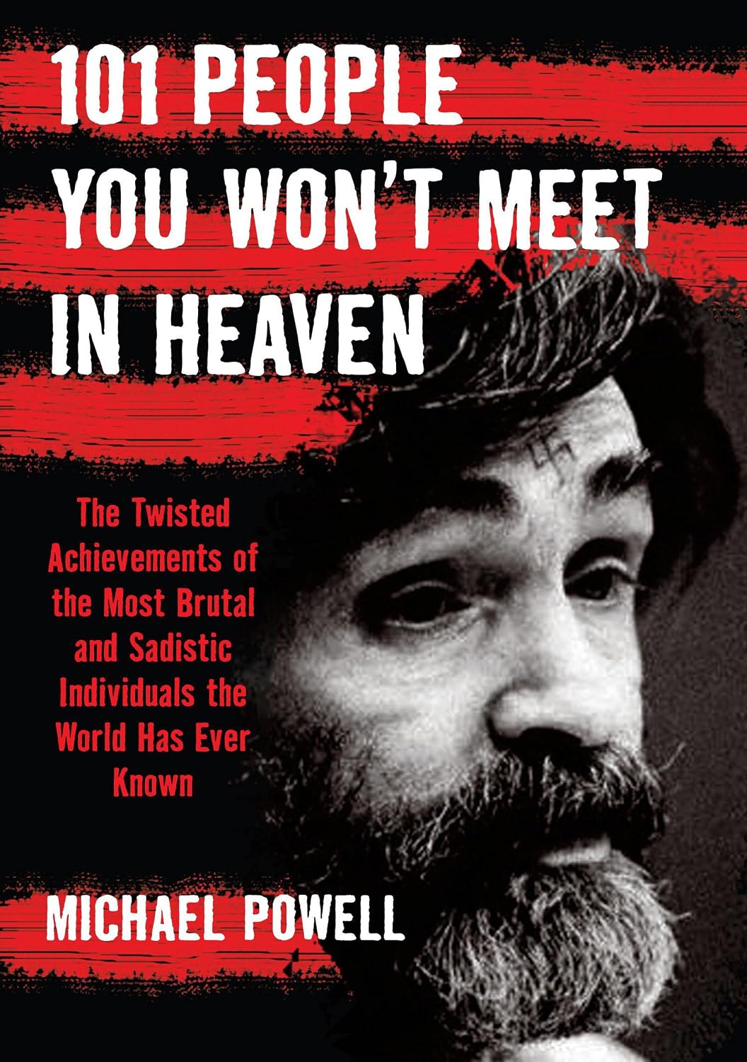 101 People You Won't Meet in Heaven: Powell, Michael: 9781599211053 ...