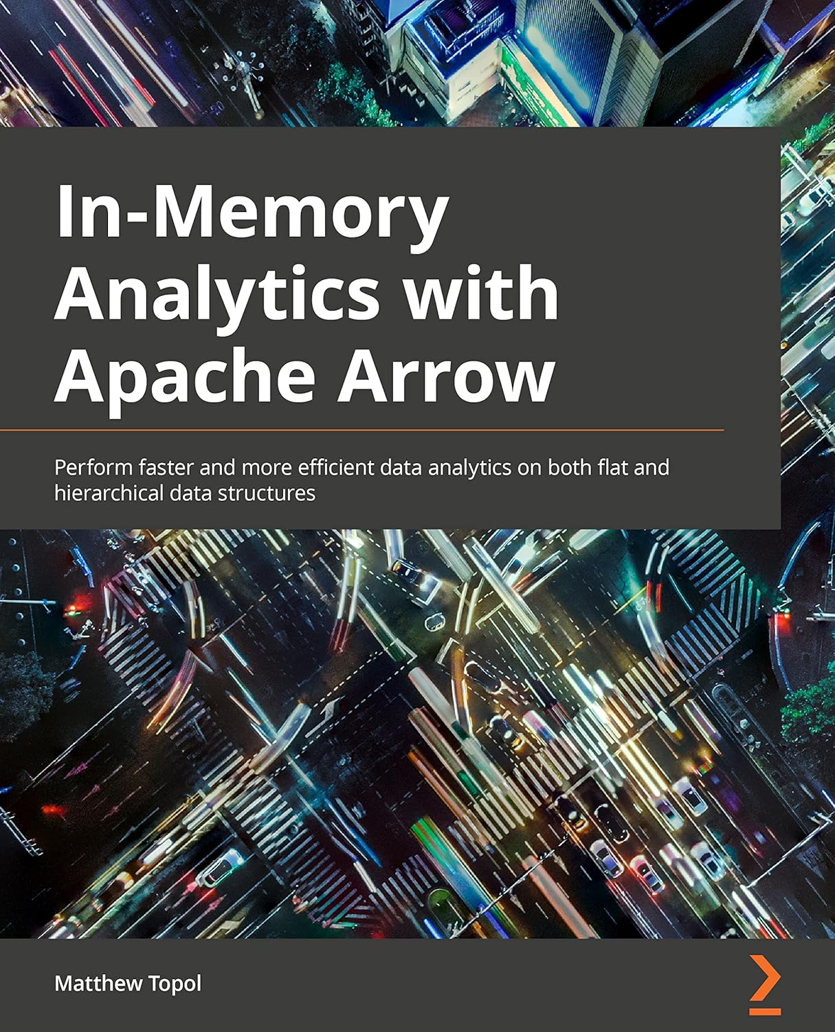 In Memory Analytics With Apache Arrow Perform Fast And Efficient Data Analytics On Both Flat