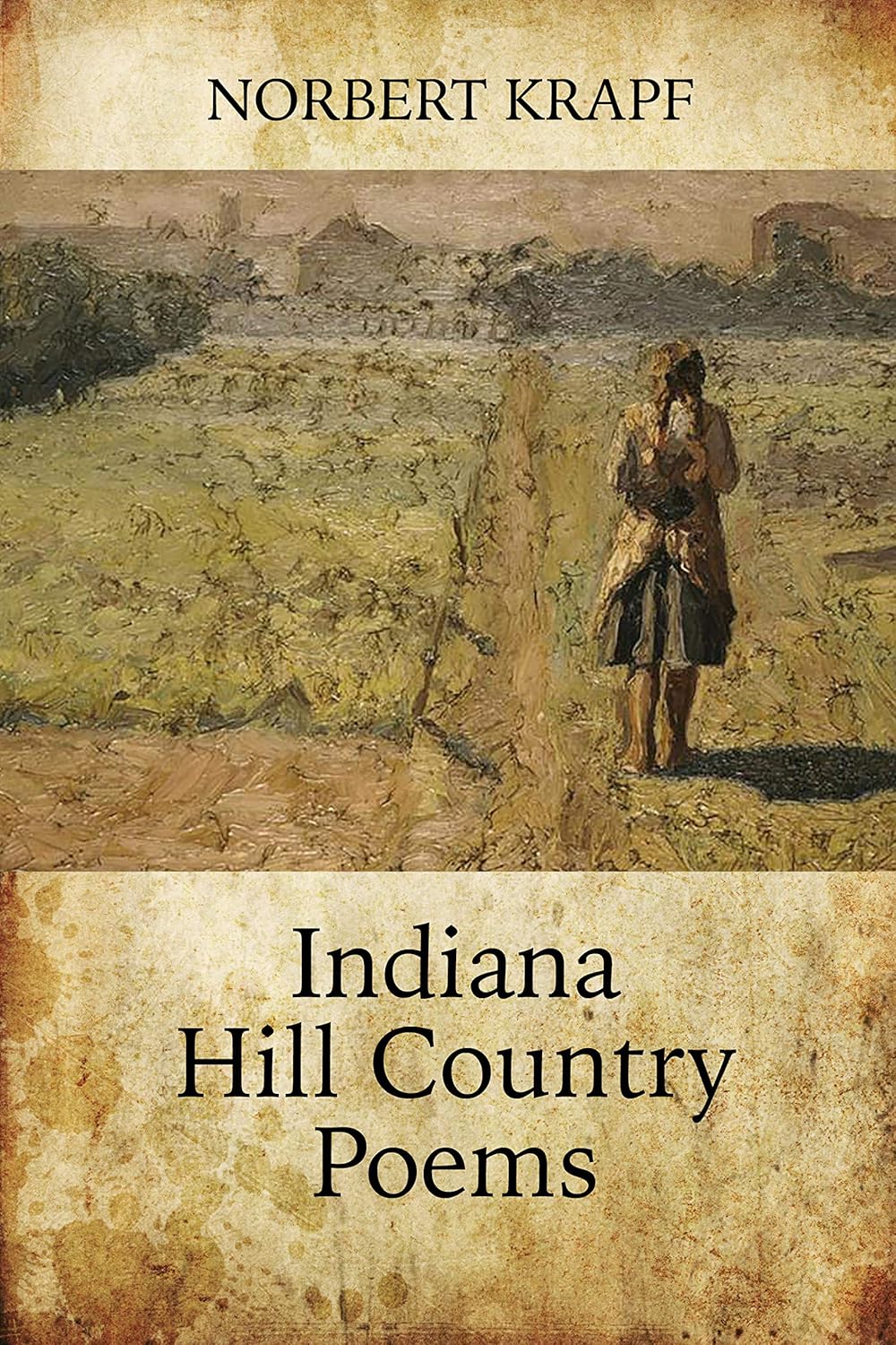 Indiana Hill Country Poems: Krapf, Norbert: 9781948017503: Amazon.com ...