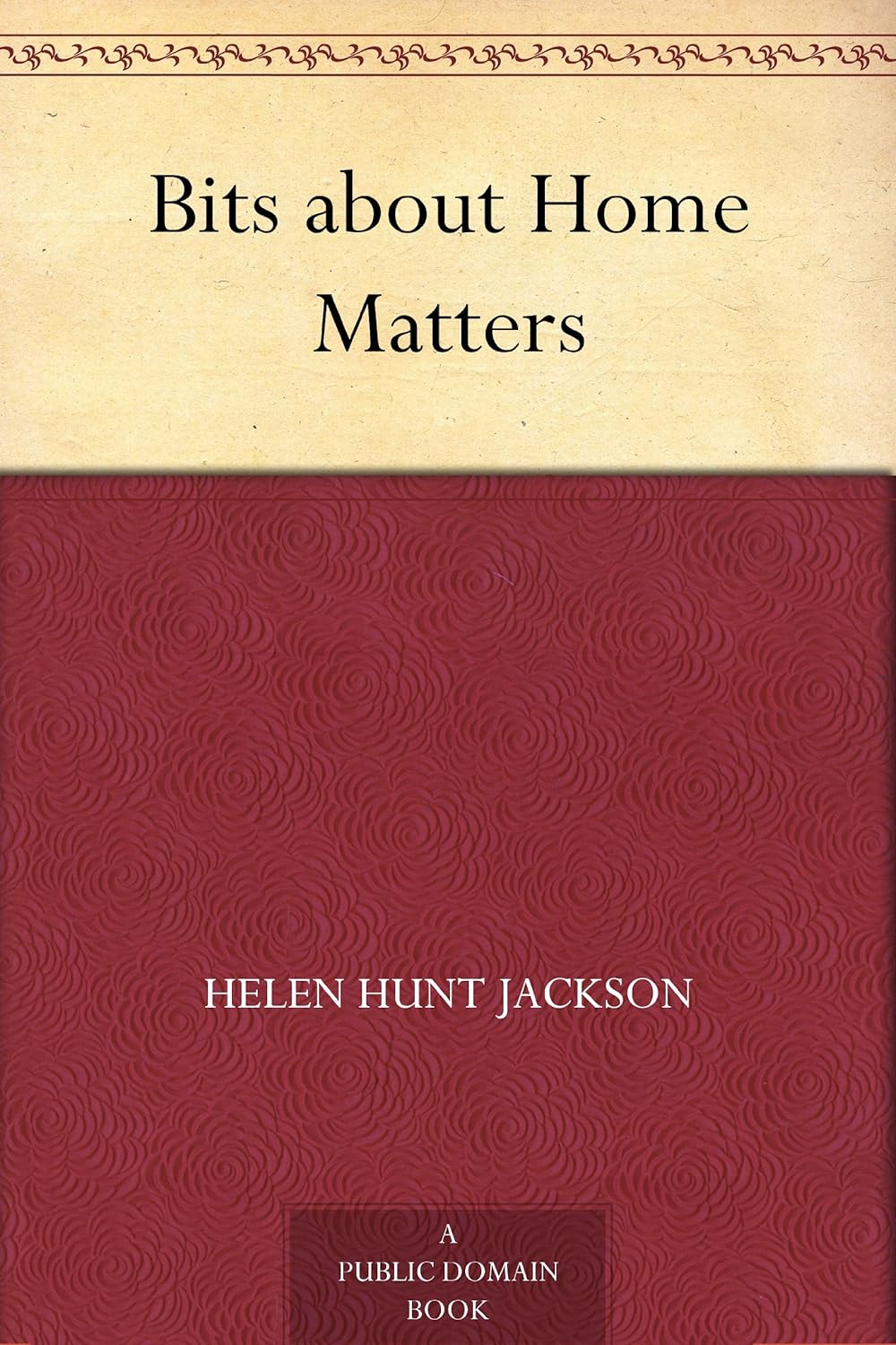 Amazon.com: Bits about Home Matters eBook : Jackson, Helen Hunt: Books