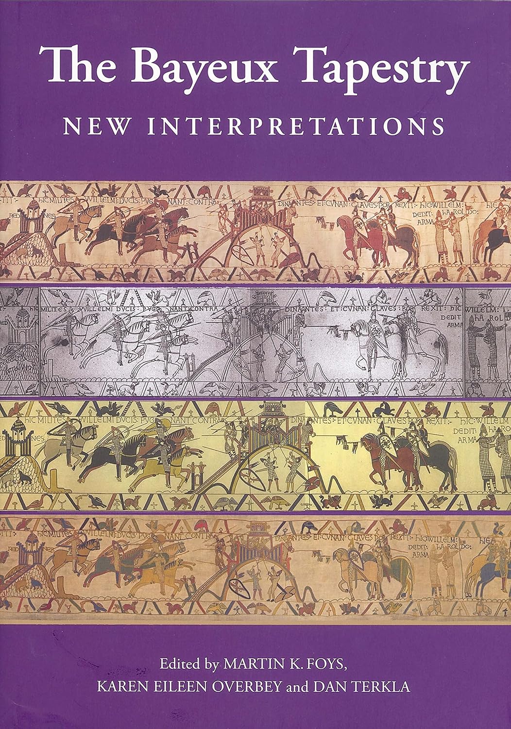 The Bayeux Tapestry: New Interpretations : Foys, Professor Martin ...