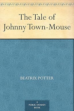 The Tale of Johnny Town-Mouse - Kindle edition by Potter, Beatrix ...