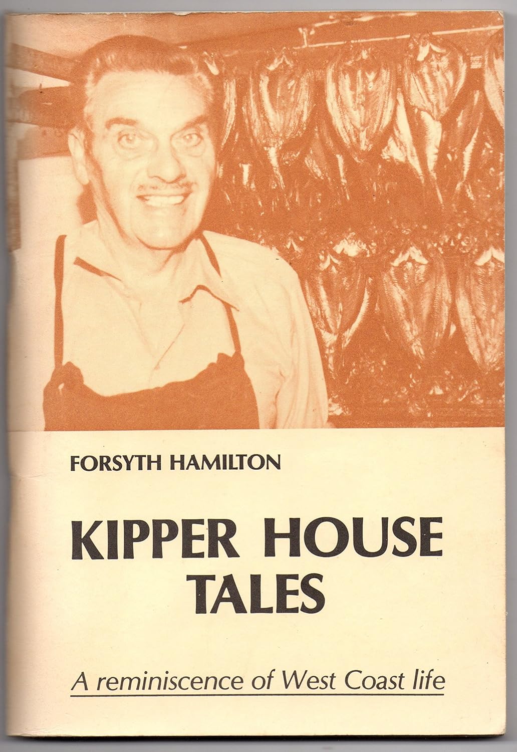 Kipper house tales: A reminiscence of West Coast life: Hamilton ...