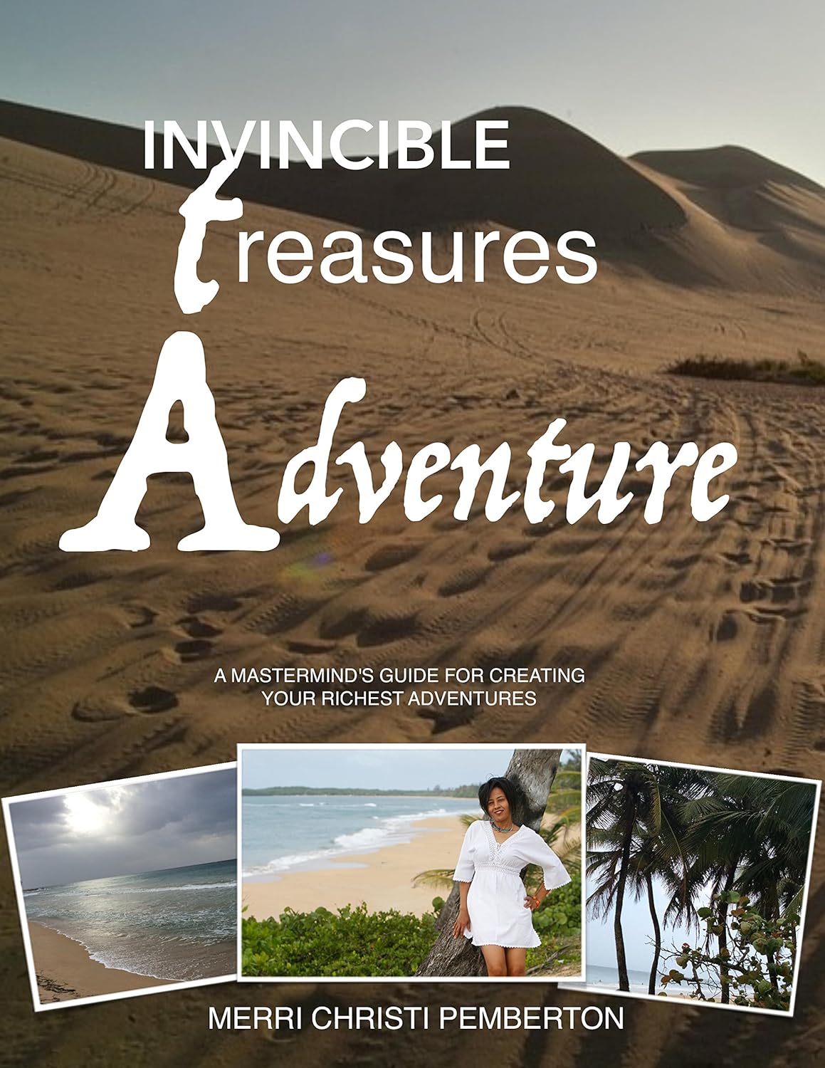 Invincible Treasures Adventure: A Mastermind's Guide For Creating Your ...