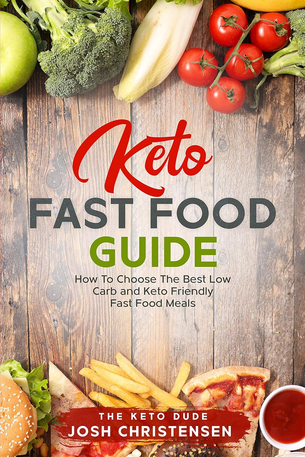 Keto Fast Food Guide : How To Choose The Best Low Carb and Keto ...