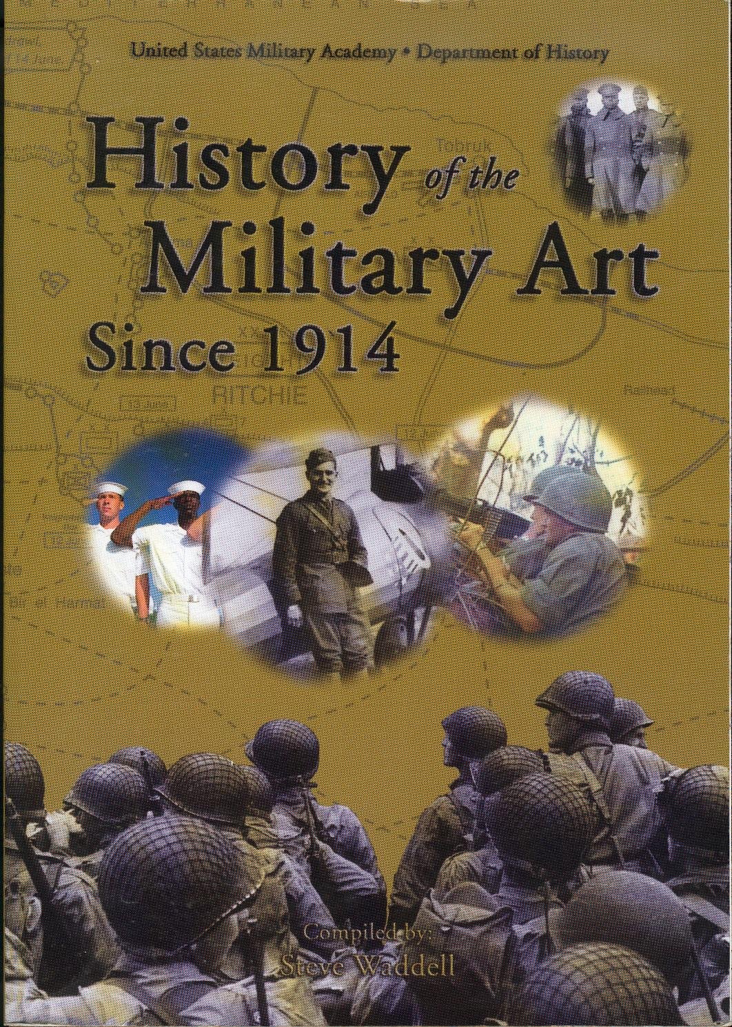 History of the Military Art Since 1914: Steve Waddell: 9780536860002 ...