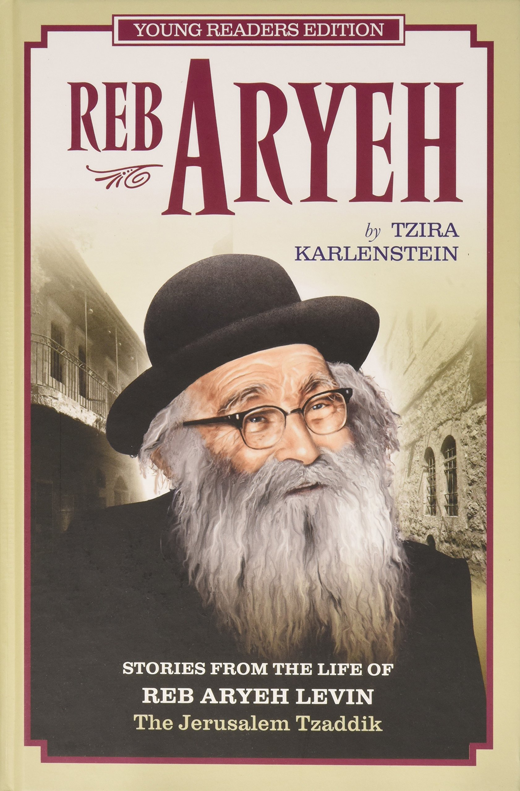 Reb Aryeh: Stories from the Life of Reb Aryeh Levin, the Jerusalem ...
