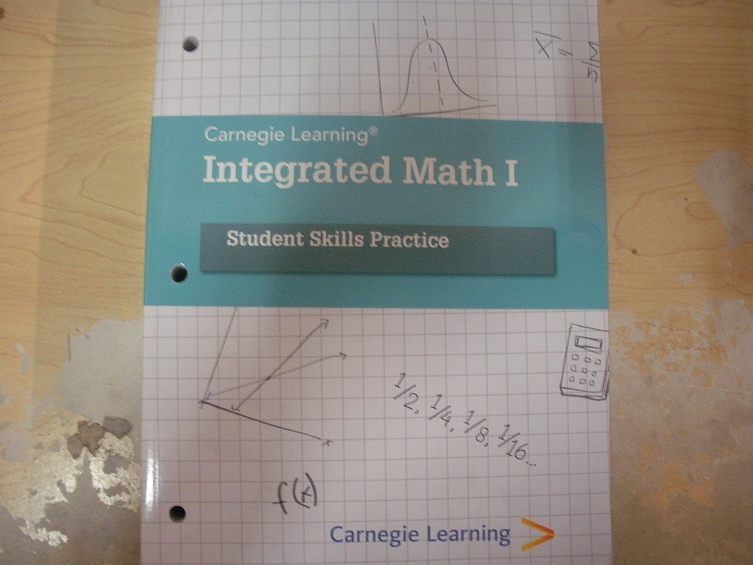 Integrated Math I: A Common Core Math Program, Student Skill Practice ...