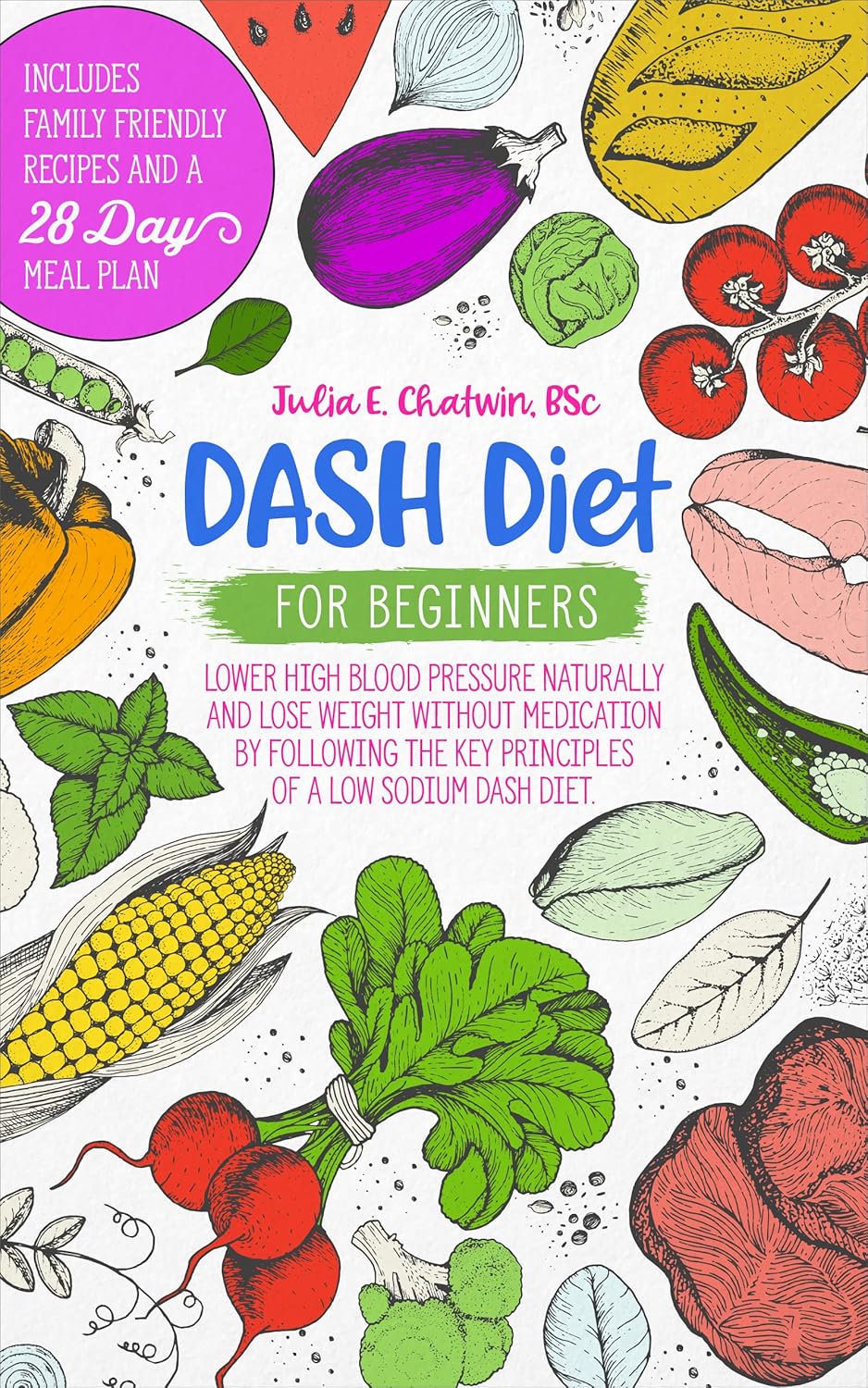 DASH Diet for Beginners: Lower High Blood Pressure Naturally and Lose Weight Without Medication ...