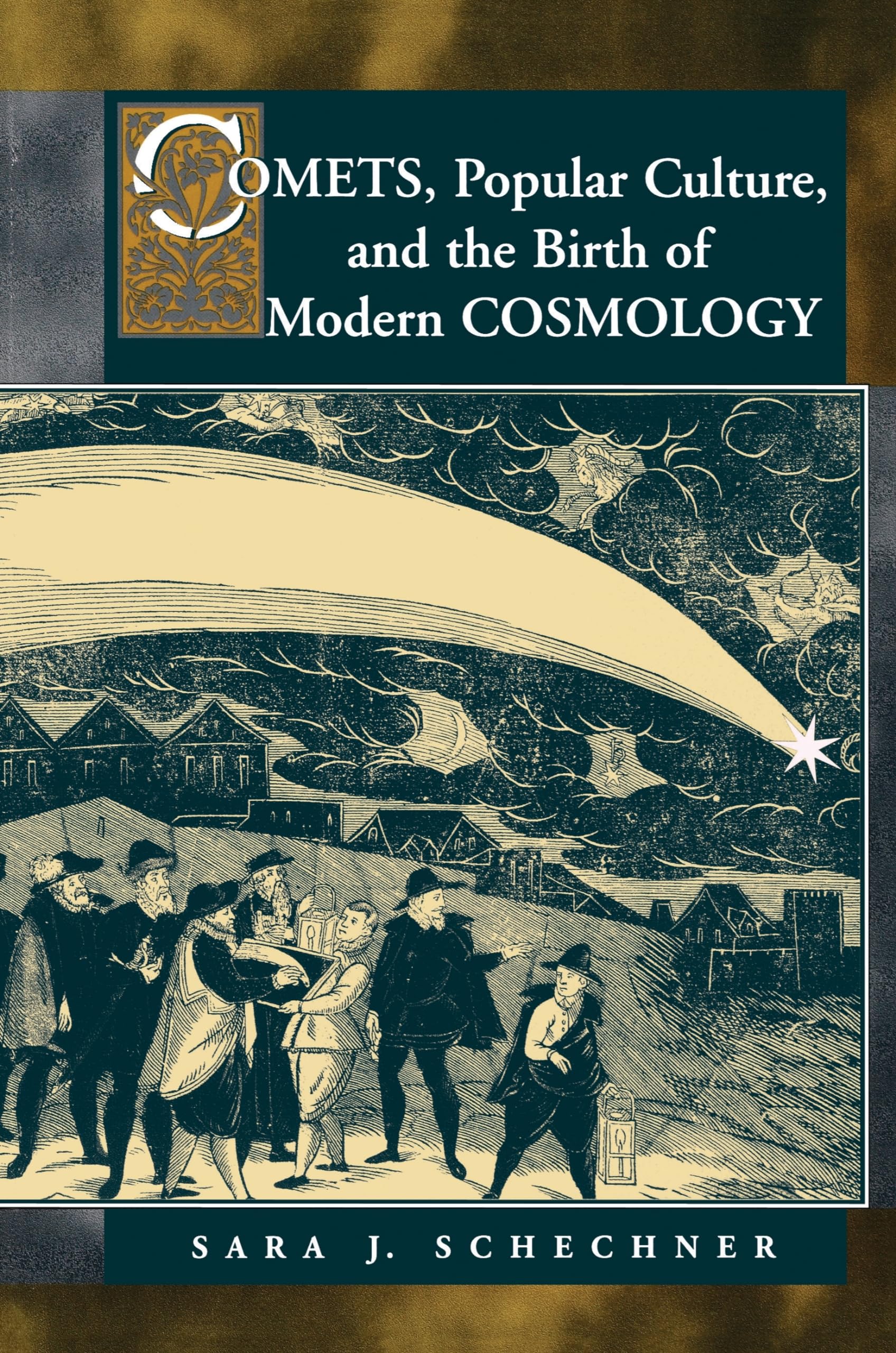 Comets, Popular Culture, and the Birth of Modern Cosmology: Genuth ...