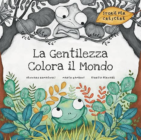 La Gentilezza Colora il Mondo: un Libro per Bambini sull'importanza ...
