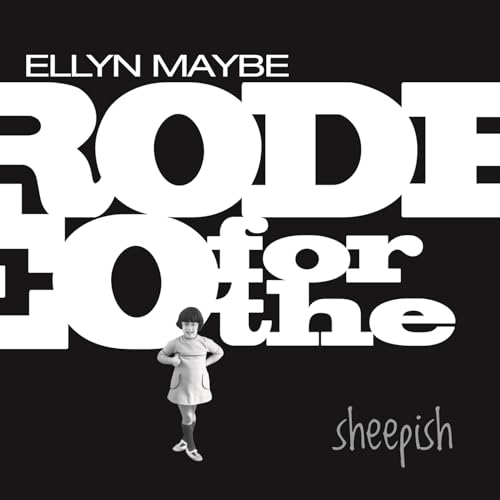 Play Rodeo for the Sheepish by Ellyn Maybe on Amazon Music