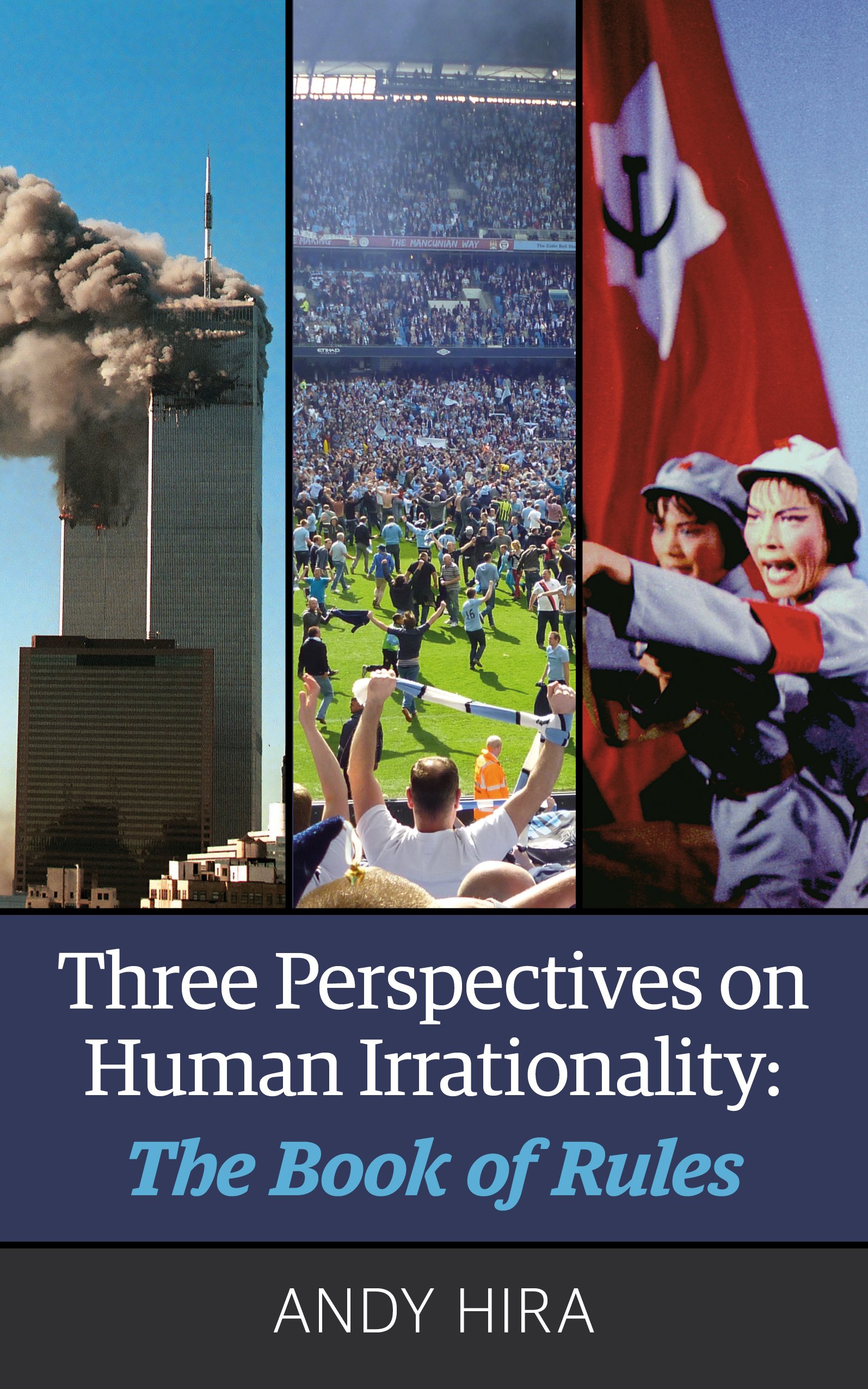 Three Perspectives on Human Irrationality: The Book of Rules: Hira ...
