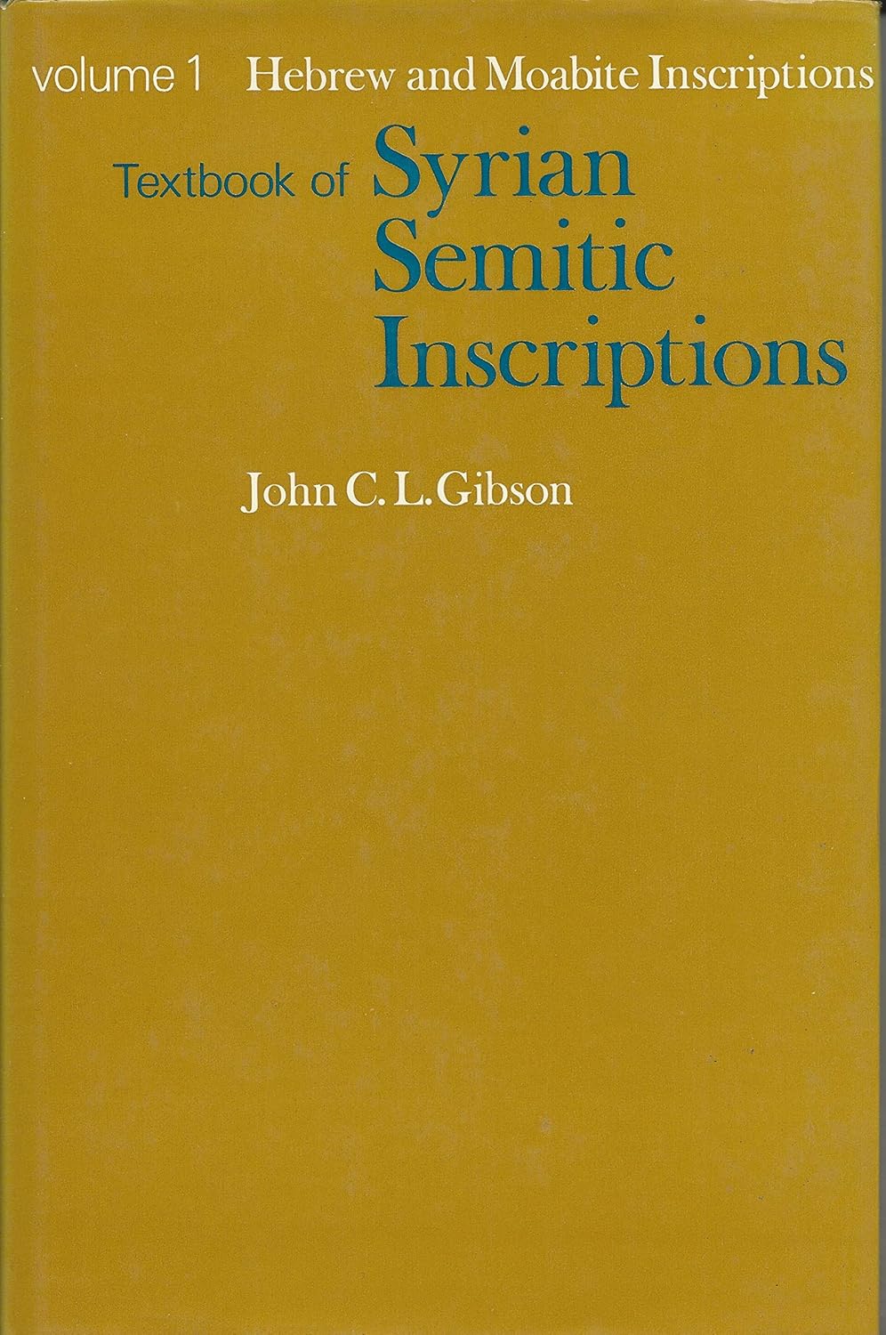 Textbook of Syrian Semitic Inscriptions: John C. L. Gibson: Amazon.com ...