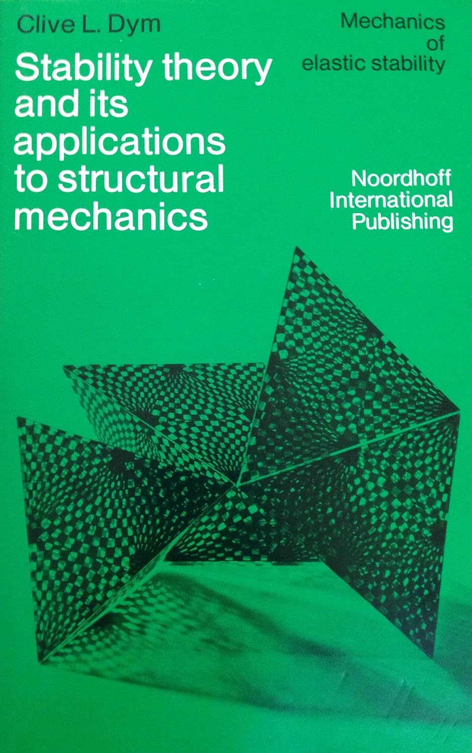 Stability Theory and Its Applications to Structural Mechanics: Dym ...