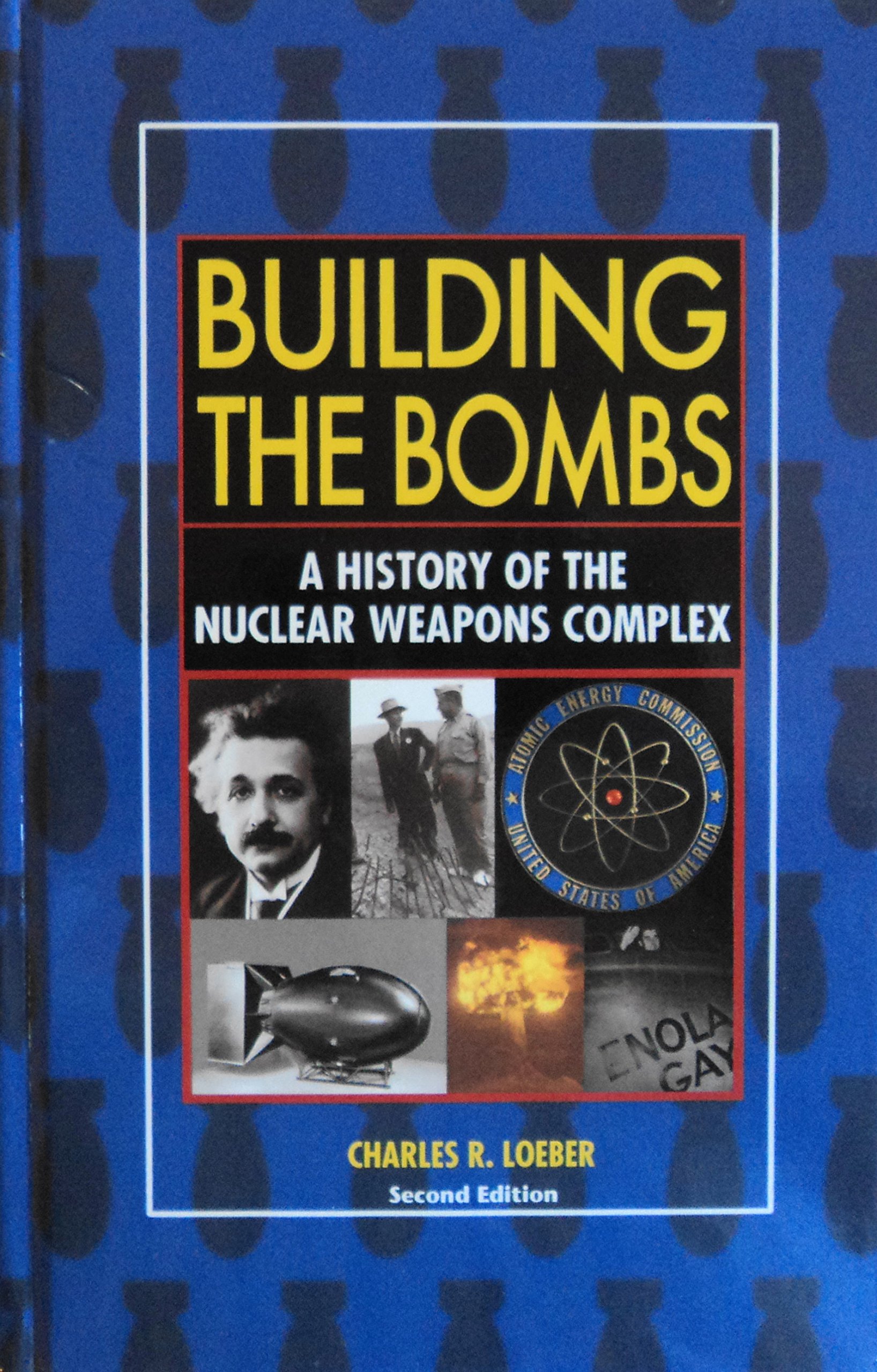 Building the Bombs. A History of the Nuclear Weapons Complex. Second ...