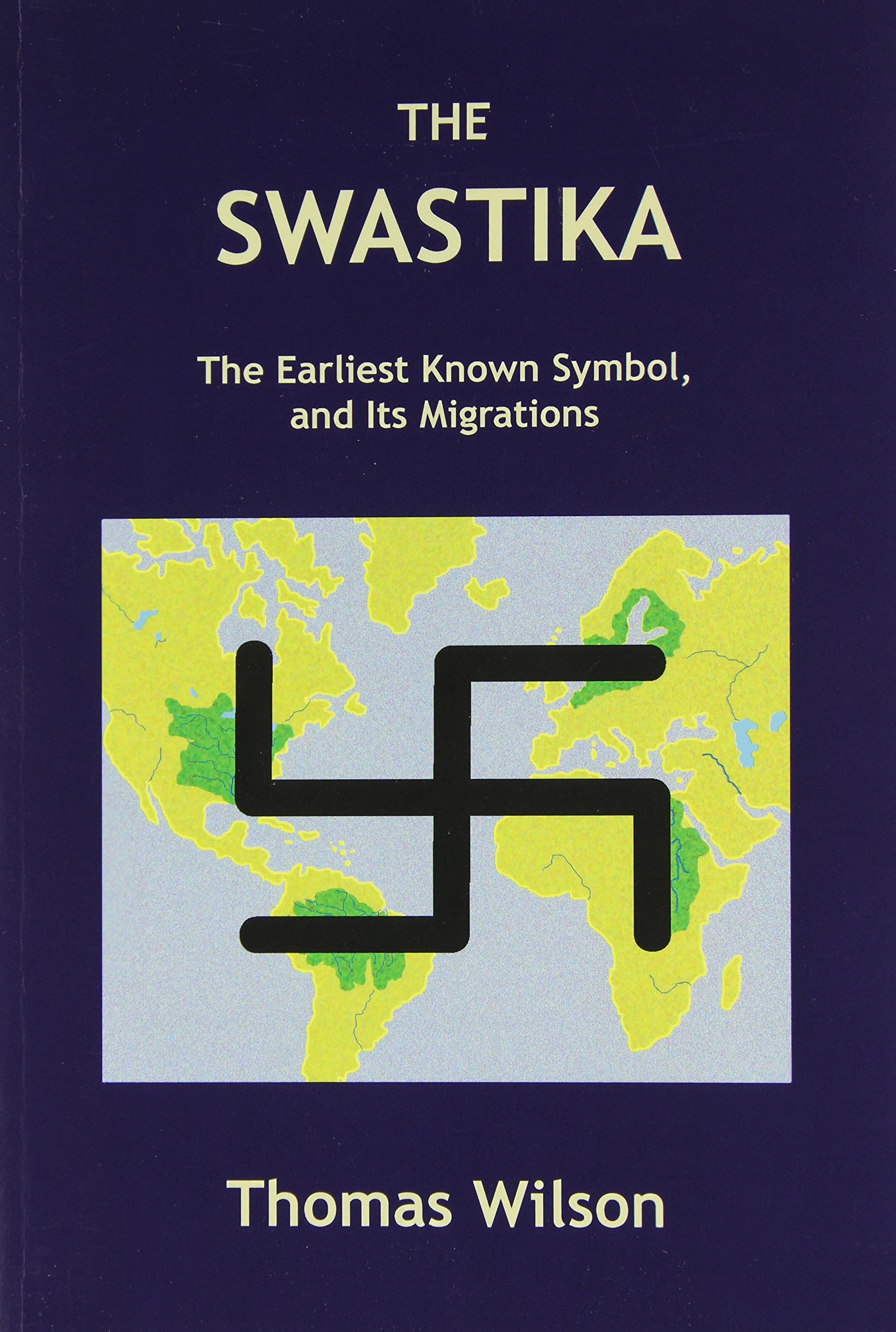 Buy The Swastika: The Earliest Known Symbol, and Its Migrations Online ...