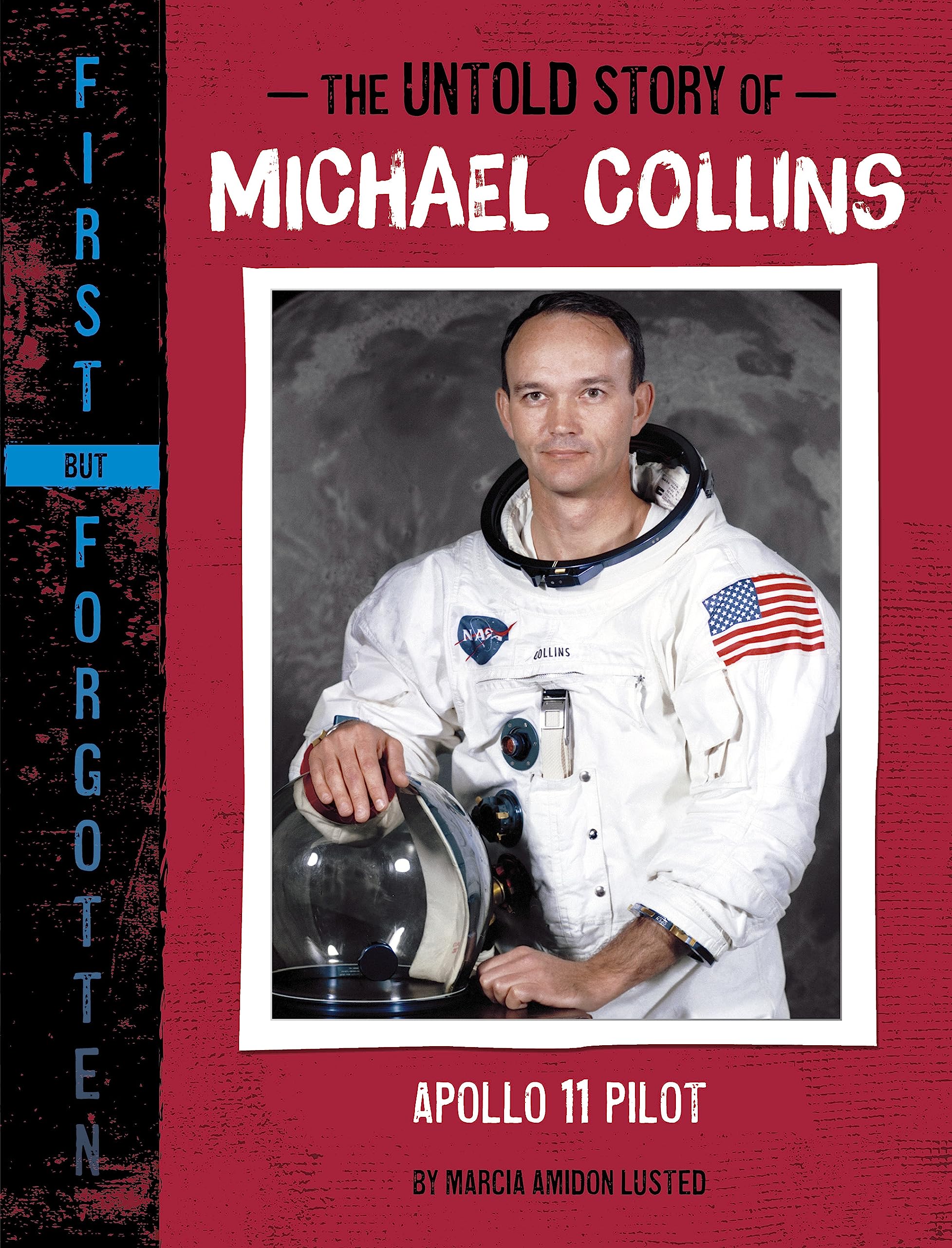 The Untold Story of Michael Collins: Apollo 11 Pilot (First but ...